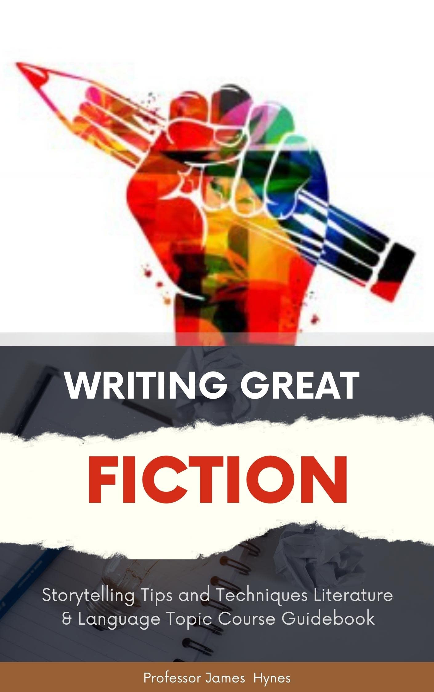 Writing Great Fiction: Storytelling Tips and Techniques Literature ...