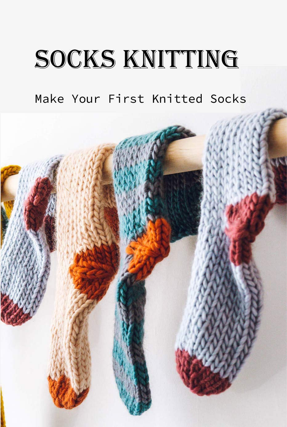 Socks Knitting: Make Your First Knitted Socks: Socks Knitting Guide for ...