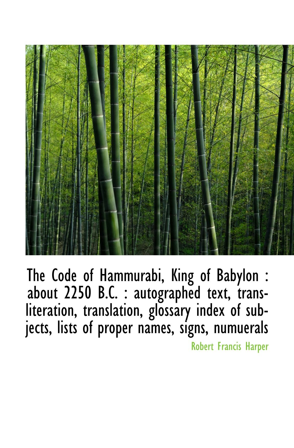The Code of Hammurabi, King of Babylon : about 2250 B.C. : autographed ...