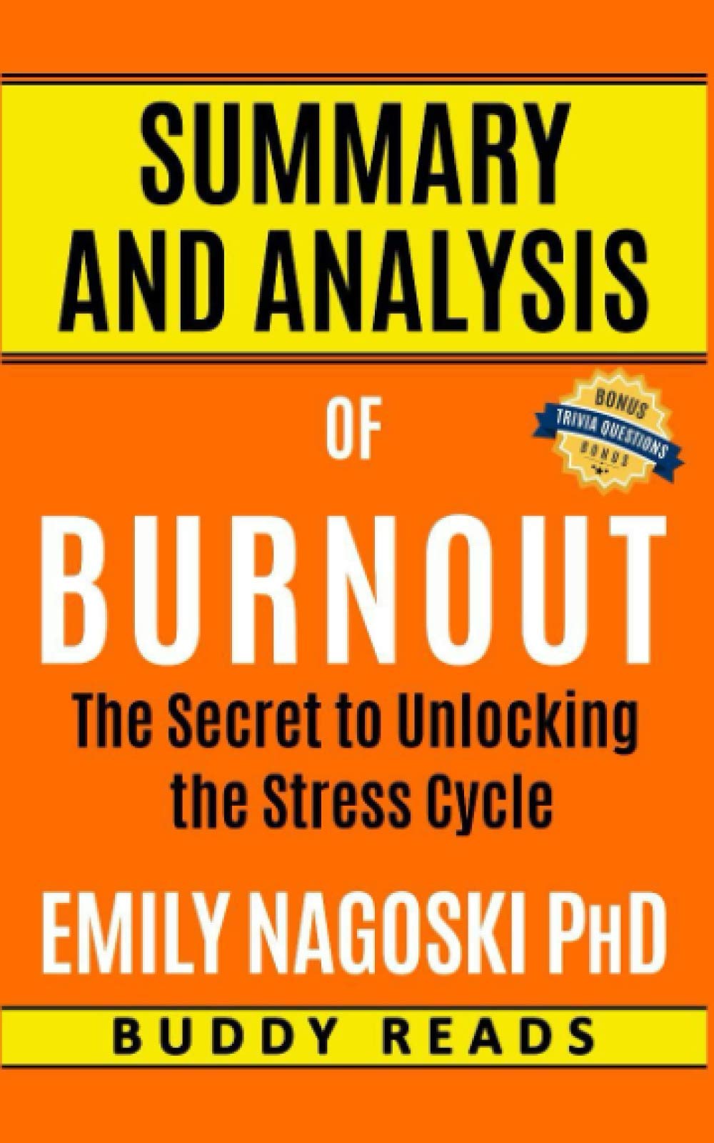 Summary and Analyis of BURNOUT: The Secret to Unlocking the Stress ...