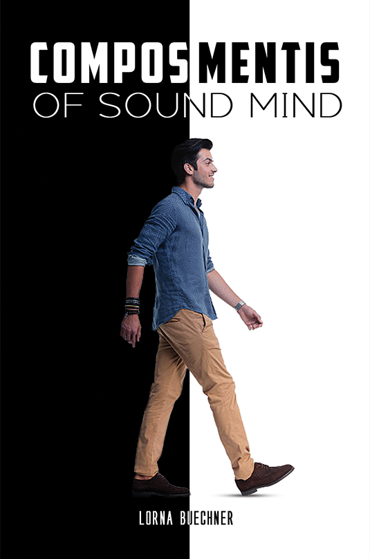 Compos Mentis - Of Sound Mind by Lorna Buechner | Goodreads