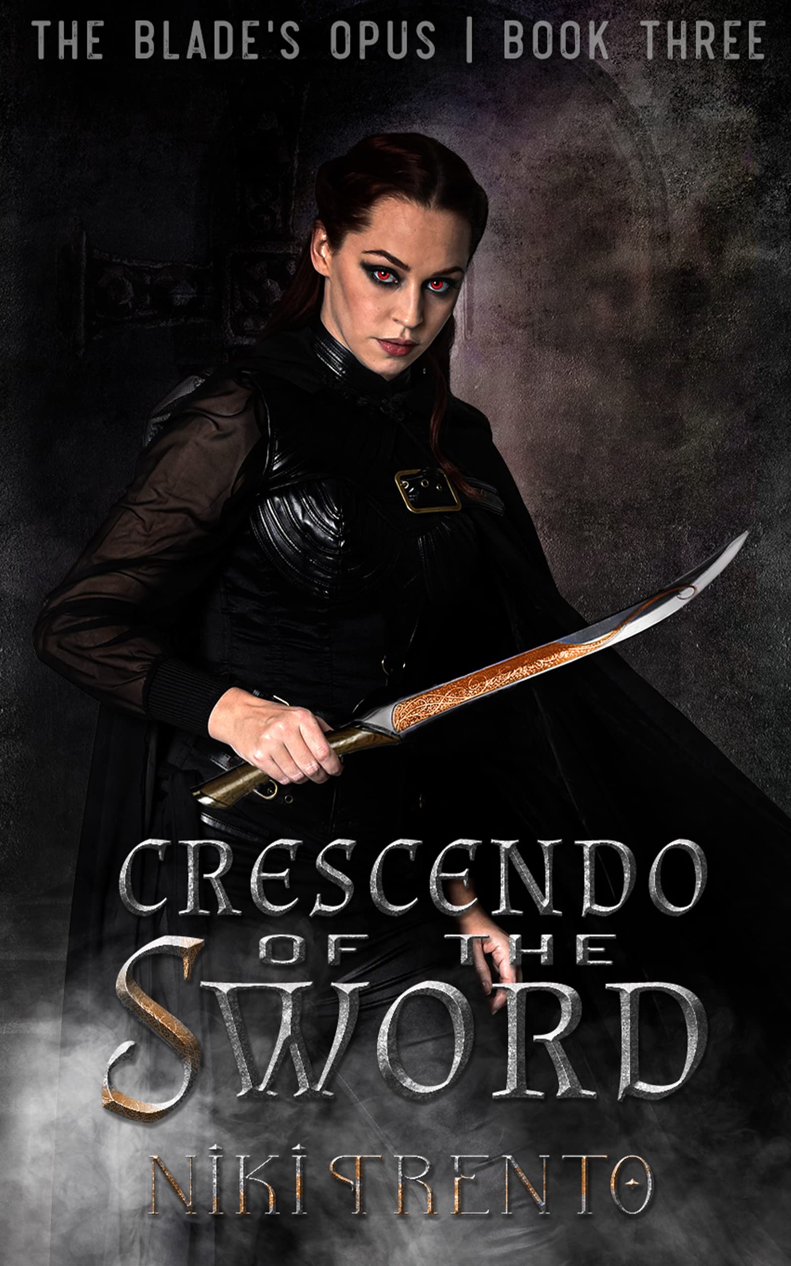 Crescendo of the Sword (The Blade's Opus Book 3) by Niki Trento | Goodreads