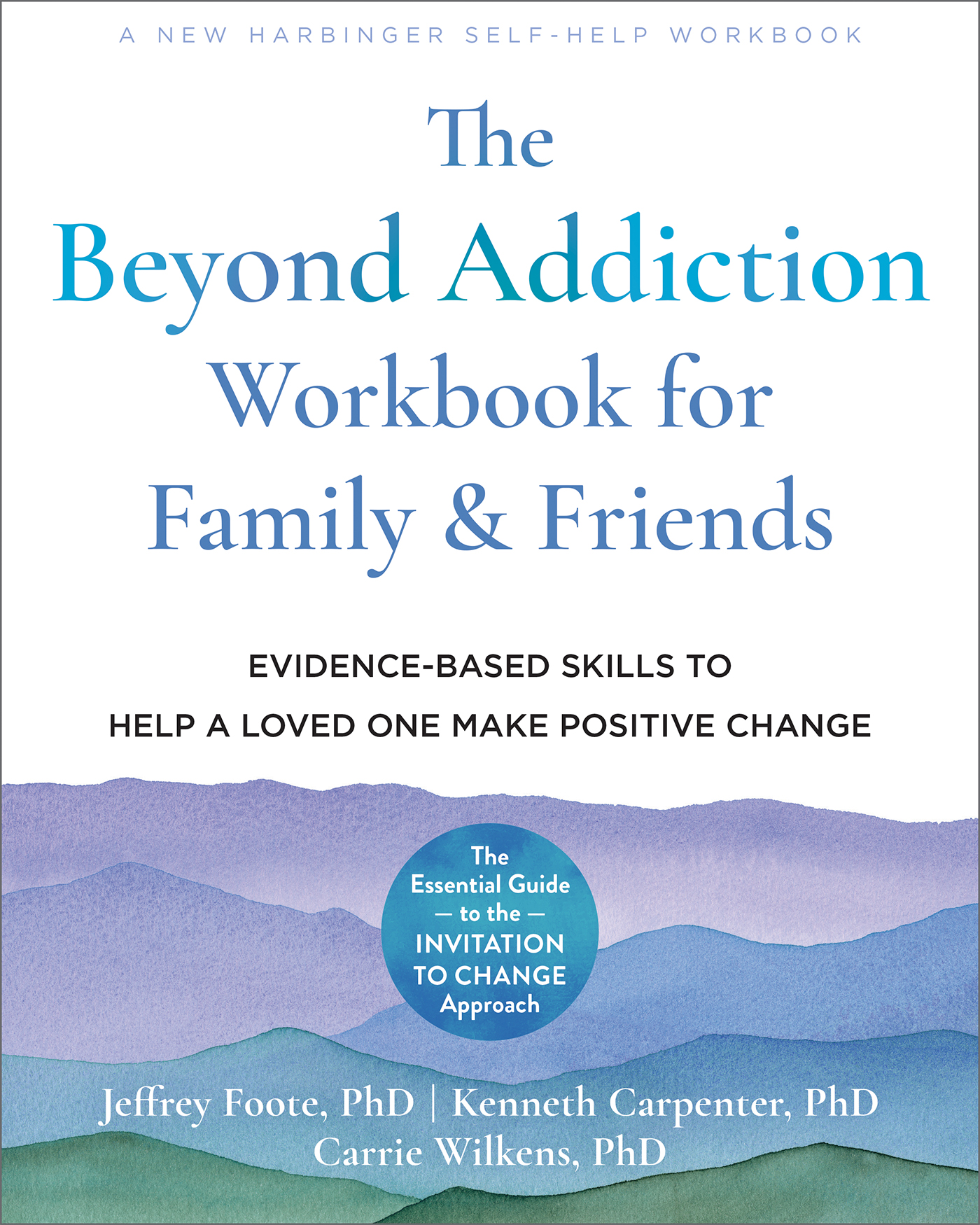 The Beyond Addiction Workbook for Family and Friends: Evidence-Based ...