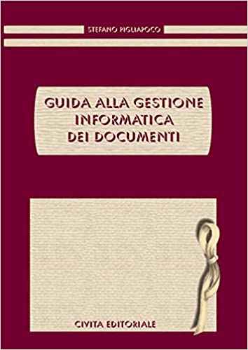 Guida alla gestione informatica dei documenti by Stefano Pigliapoco ...