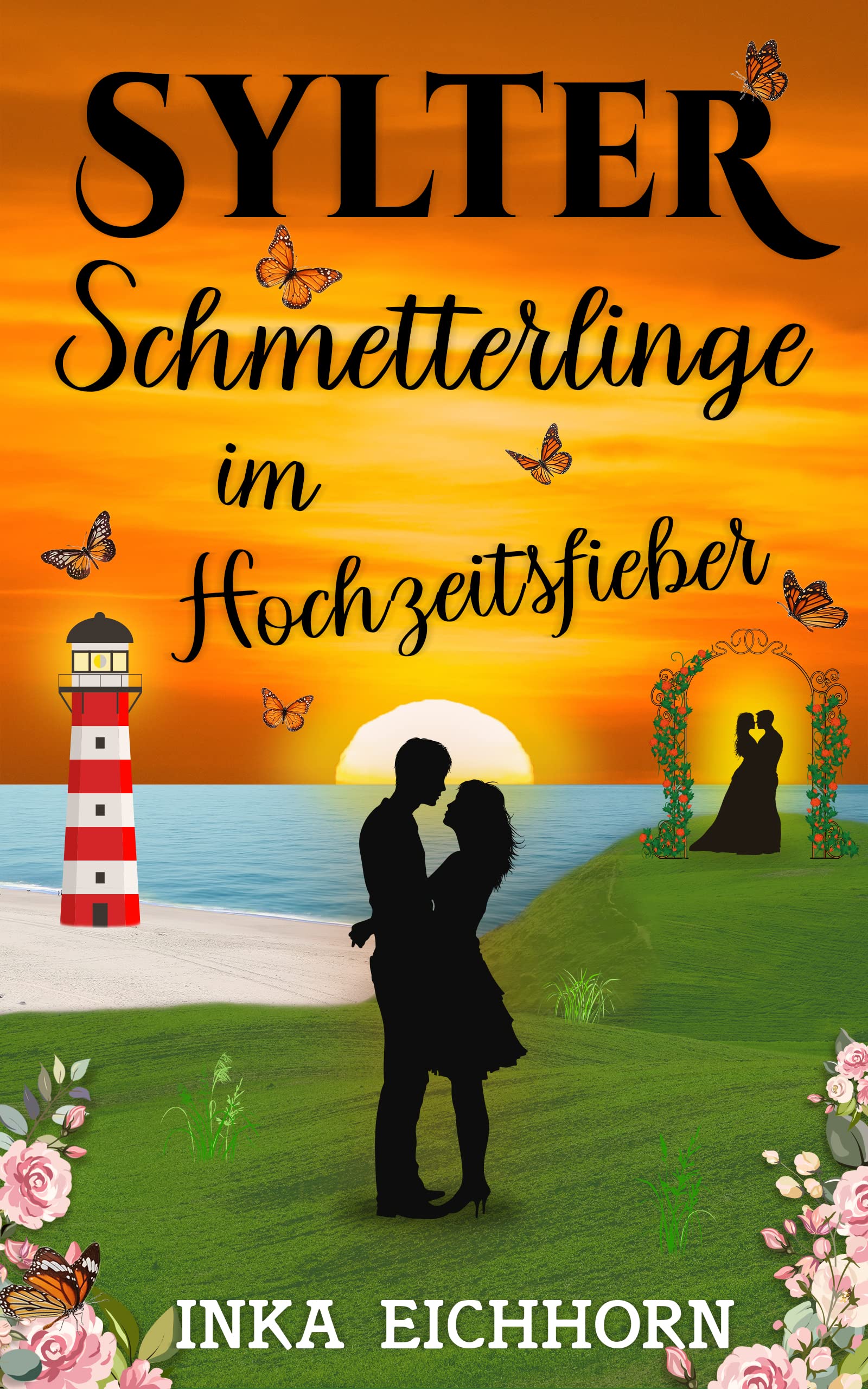 Sylter Schmetterlinge im Hochzeitsfieber (Syltliebe 5) by Inka Eichhorn ...