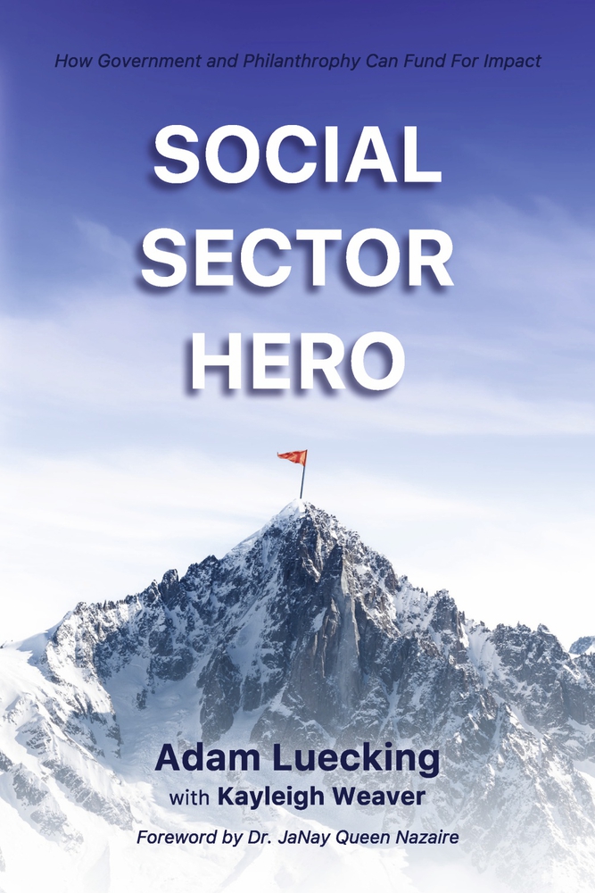 Social Sector Hero: How Government and Philanthropy Can Fund For Impact ...