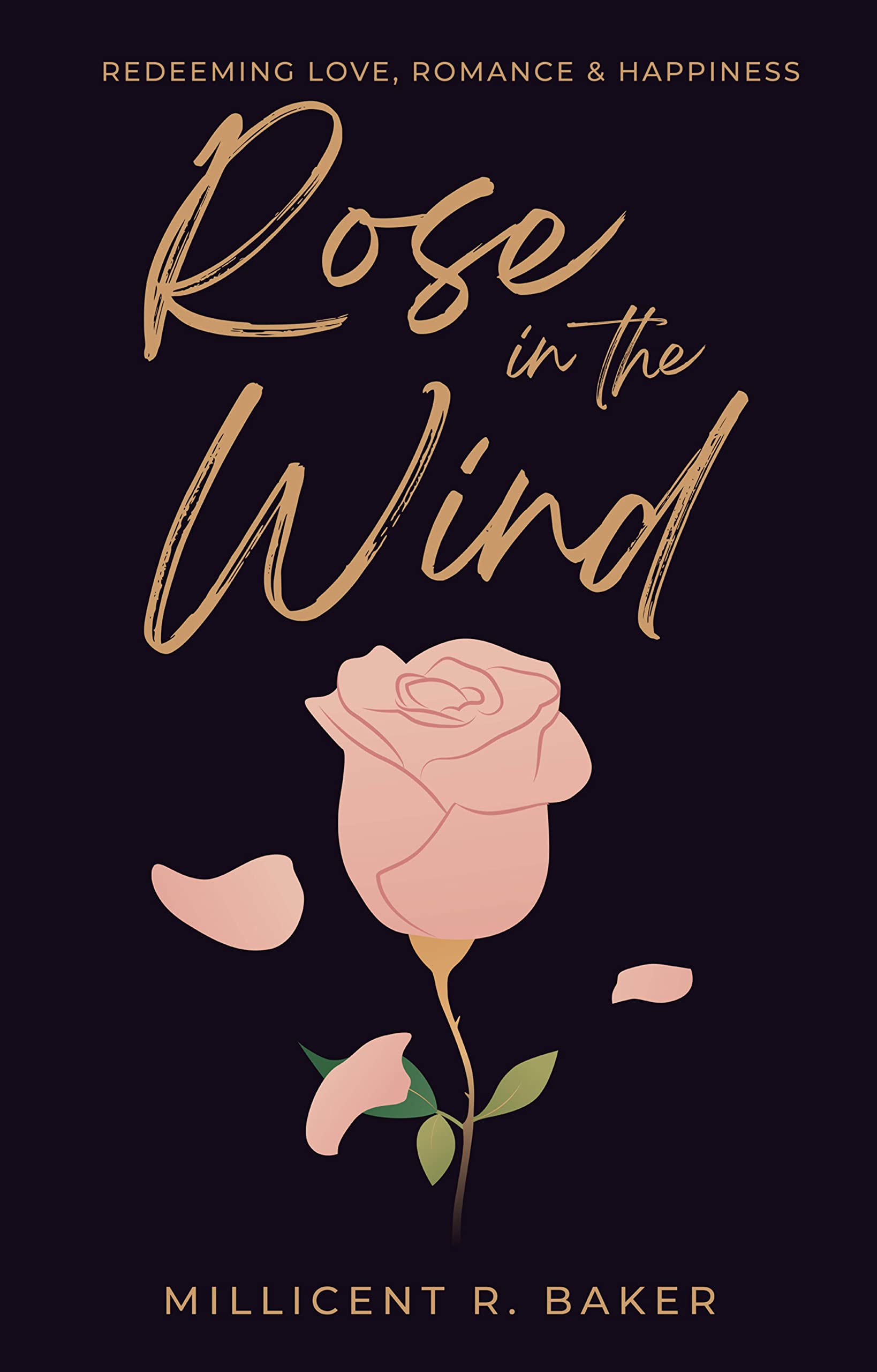 Rose in the Wind (Karrington Rose Book 1) by Millicent R. Baker | Goodreads