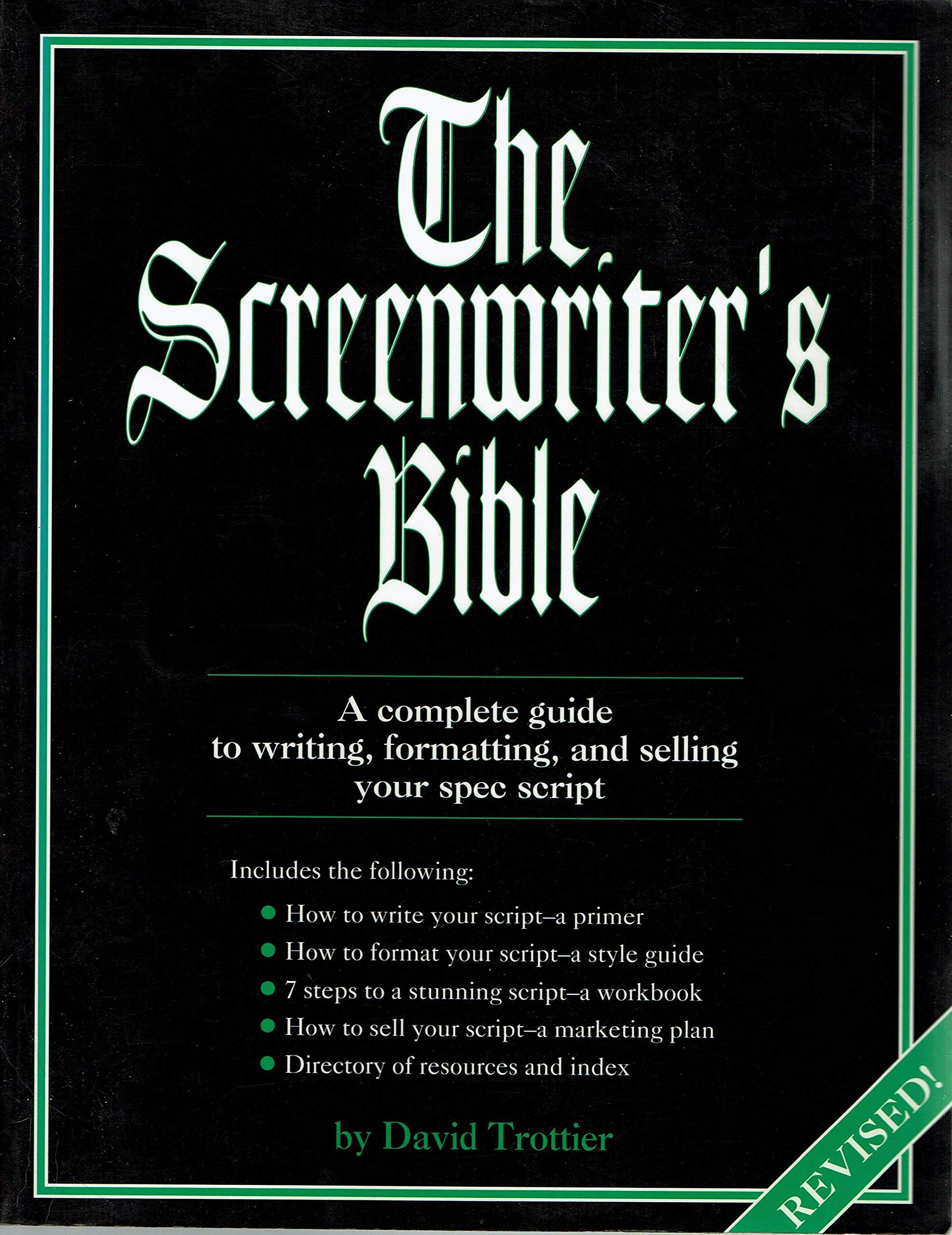 The Screenwriter's Bible: A Complete Guide to Writing, Formatting, and ...