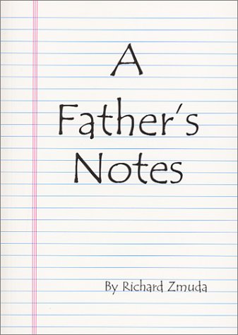 A Father's Notes by Richard A. Zmuda | Goodreads