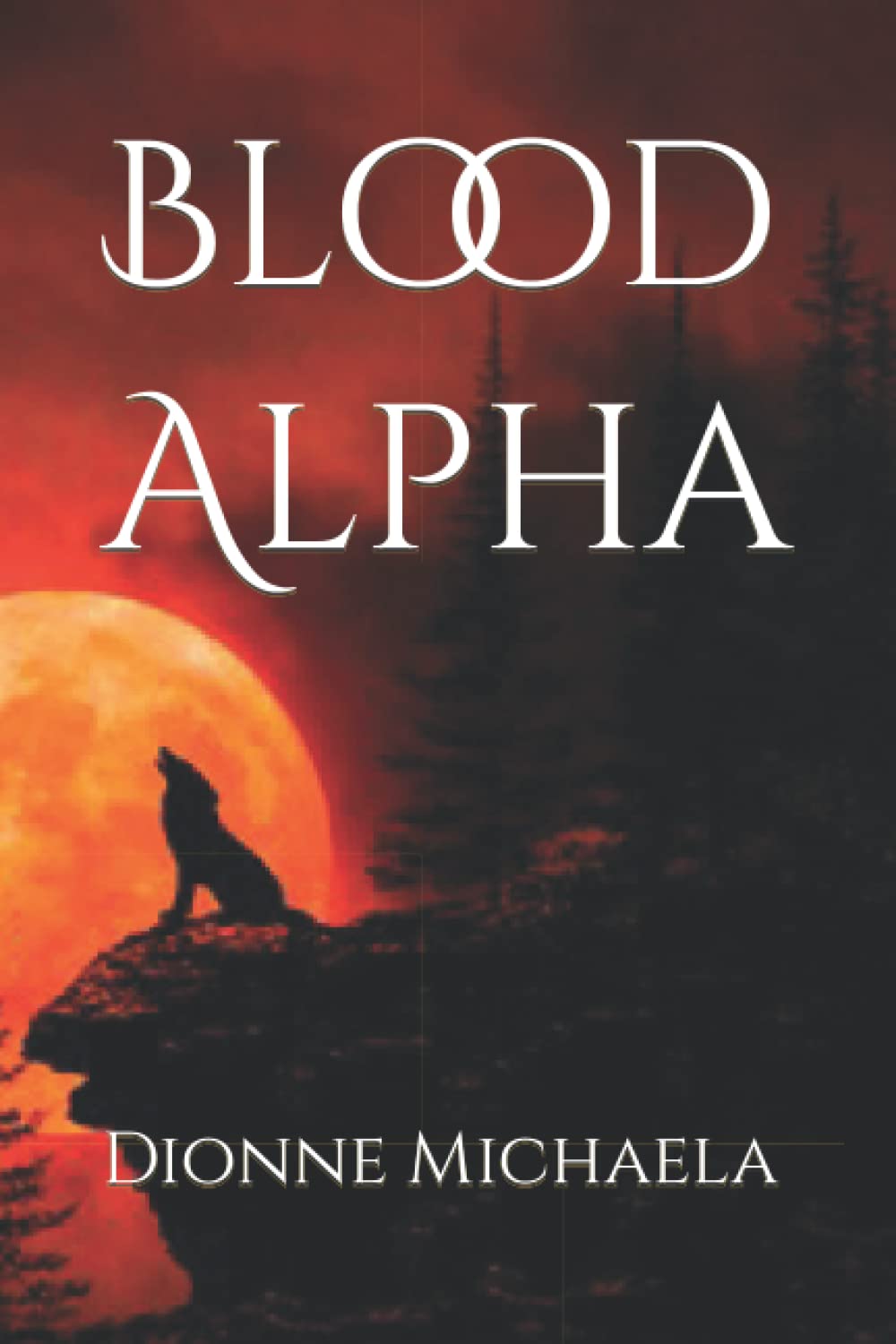 Blood Alpha (Chosen Mate) by Dionne Michaela | Goodreads