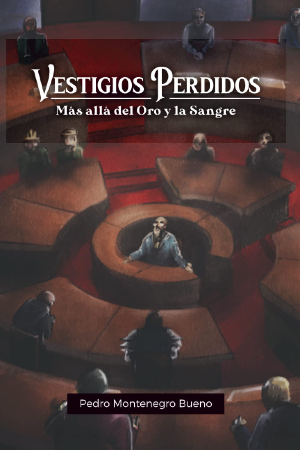 Vestigios Perdidos: Más allá del Oro y la Sangre by Mr Pedro Montenegro ...