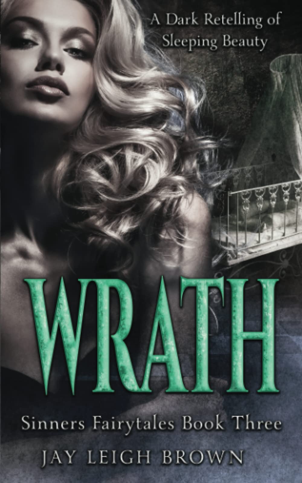 Wrath: A Sleeping Beauty Retelling Dark Romance by Jay Leigh Brown ...