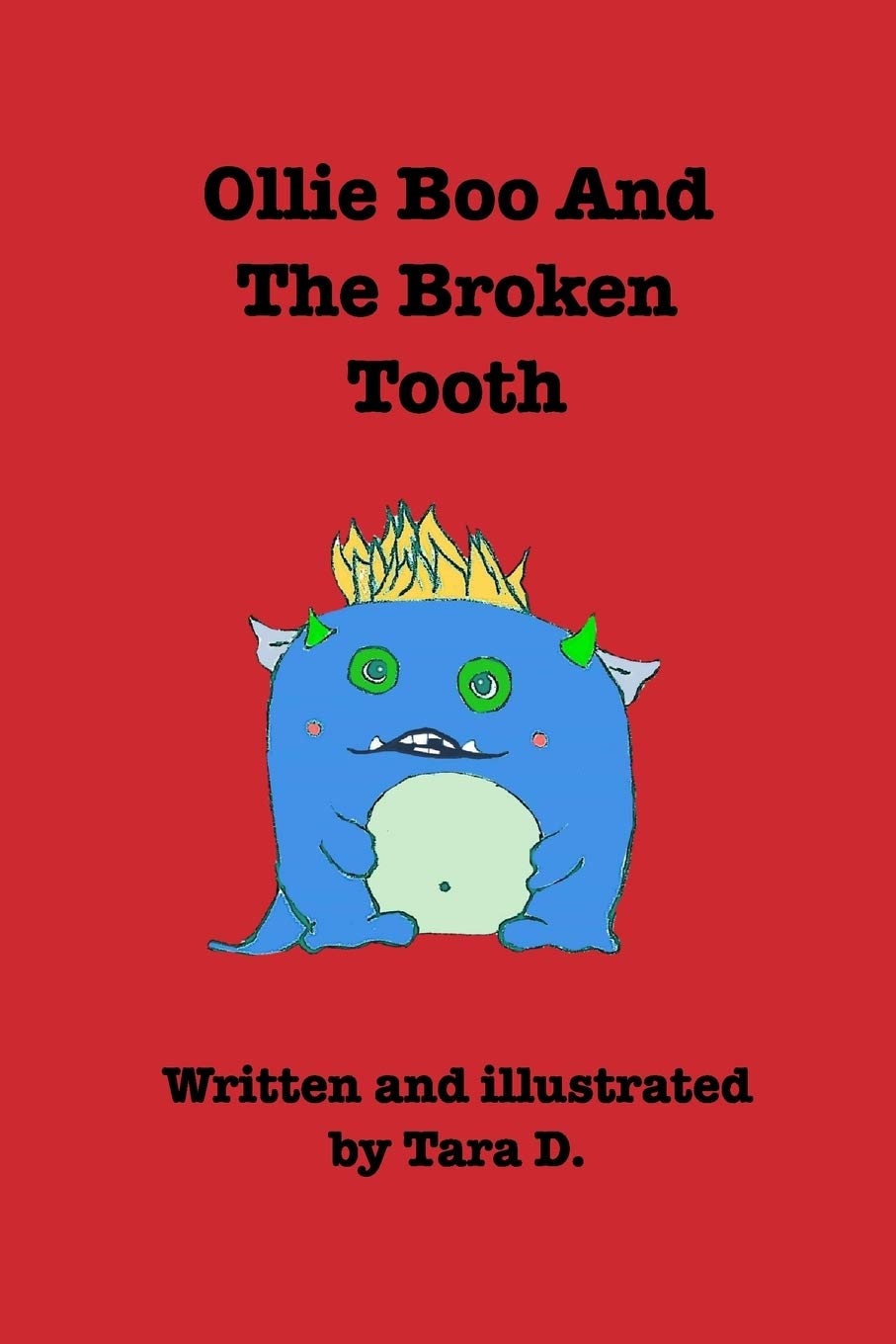 Ollie Boo And The Broken Tooth: Ollie Boo And The Broken Tooth by Tara ...
