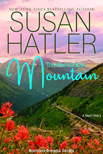 The Memorable Mountain (Montana Dreams #4) by Susan Hatler | Goodreads