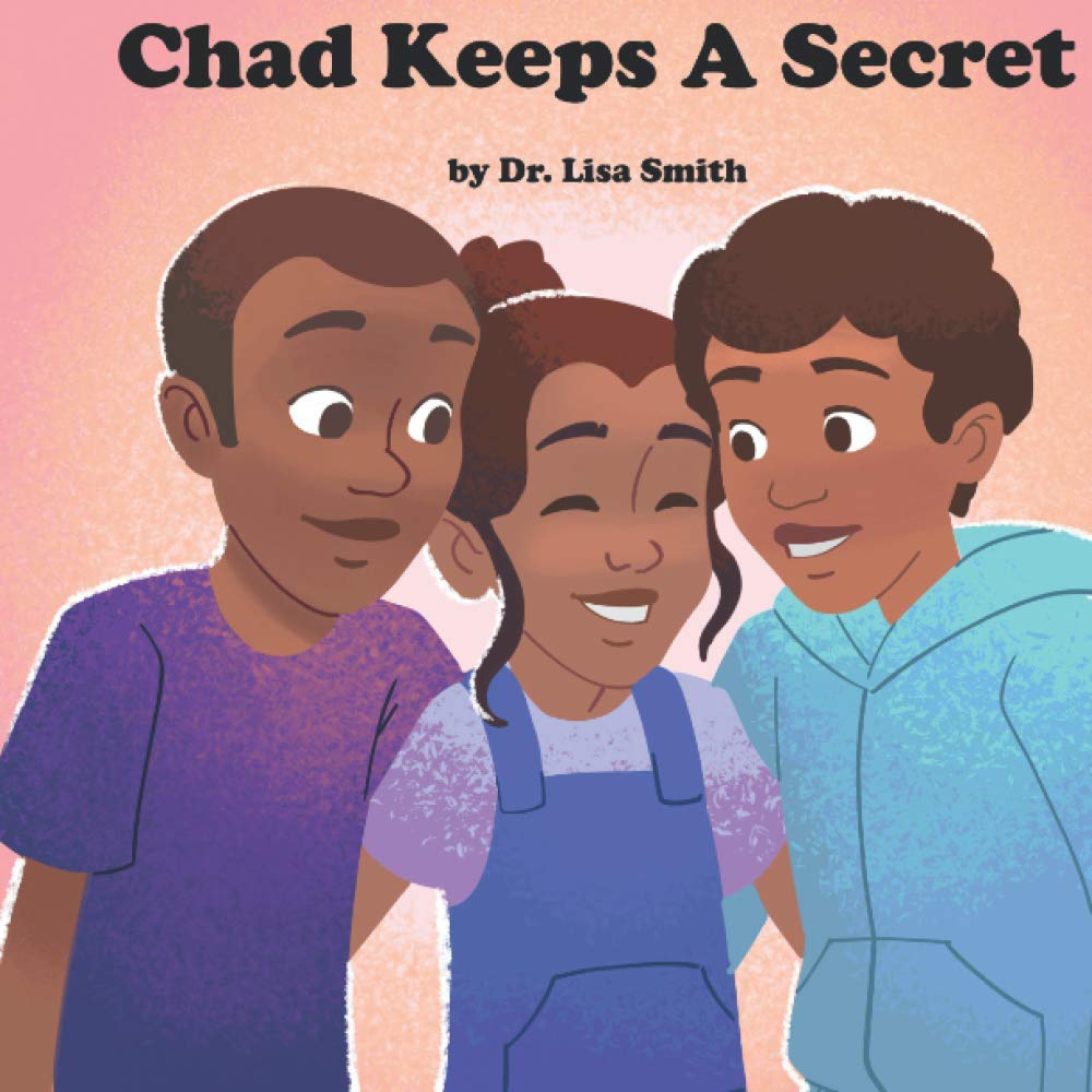 Chad Keeps A Secret (Good Mental Health for Kids) by Lisa Smith | Goodreads