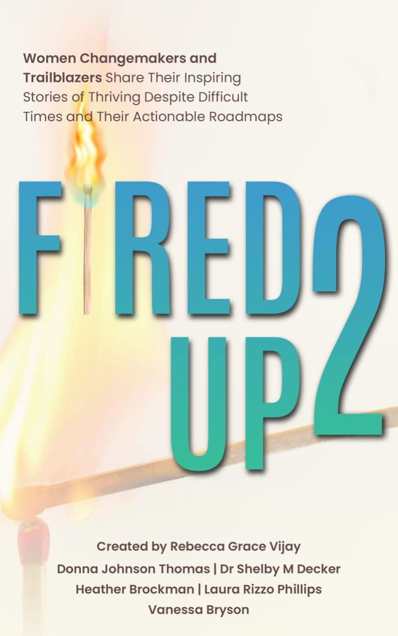 Fired Up! 2: Women Changemakers and Trailblazers Share their Inspiring ...