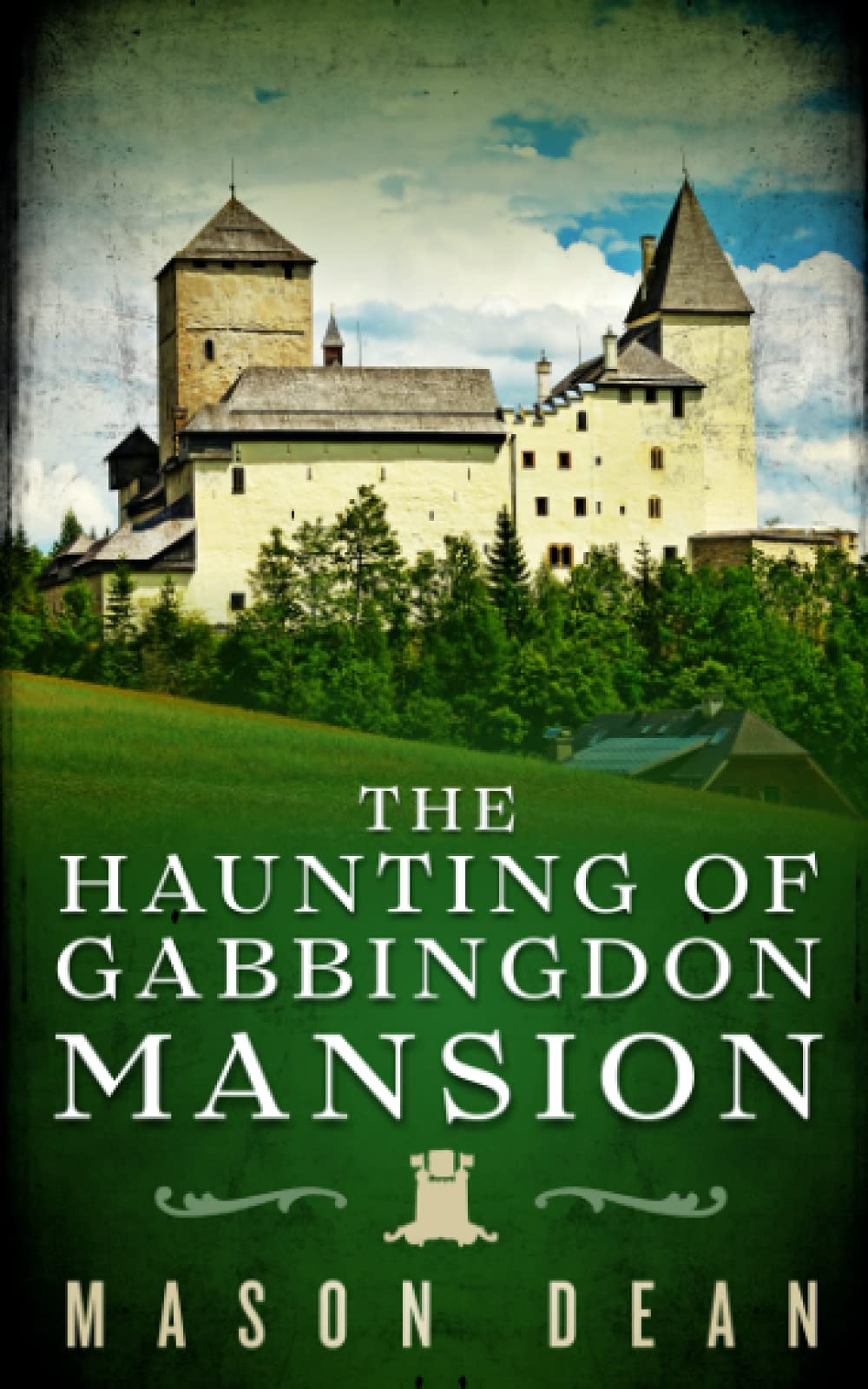 The Haunting of Gabbingdon Mansion by Mason Dean | Goodreads