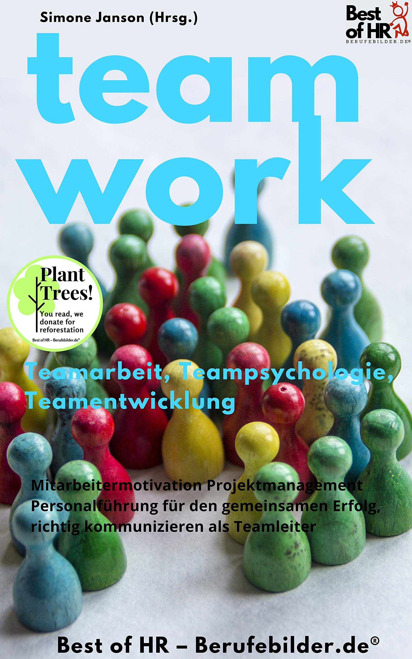 Teamwork Teamarbeit Teampsychologie Teamentwicklung: Mitarbeitermotivation Projektmanagement ...