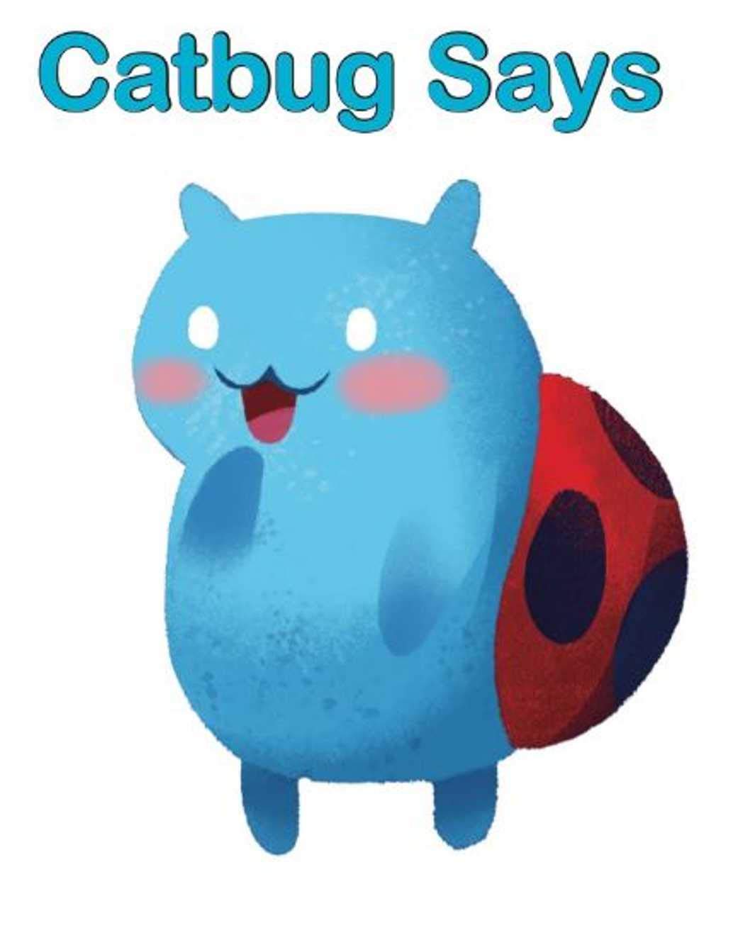 Catbug Says: kids books ages 3-5 by Douglas Dunn | Goodreads