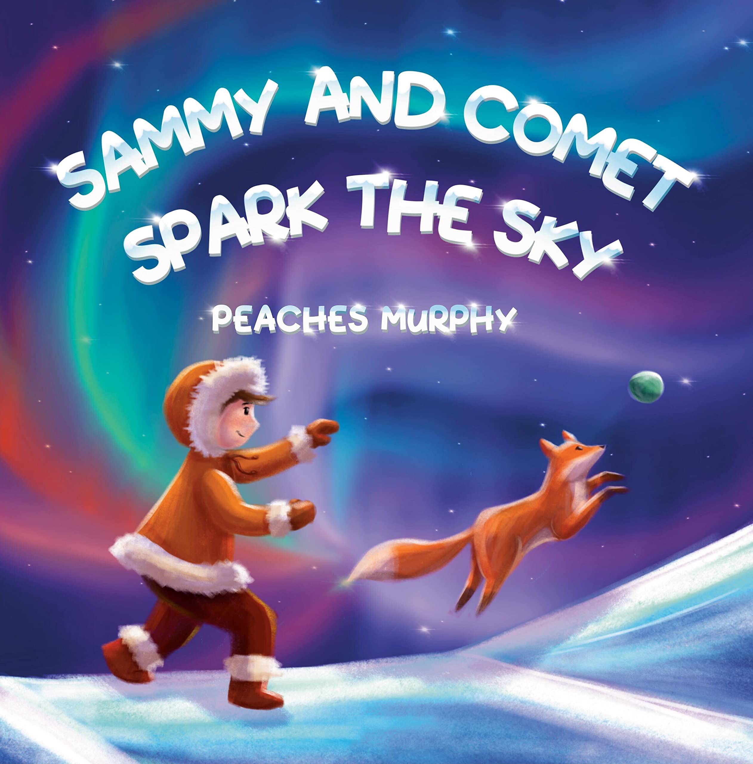 Sammy and Comet Spark the Sky: An Enchanting Picture Book for Ages 4-8 ...
