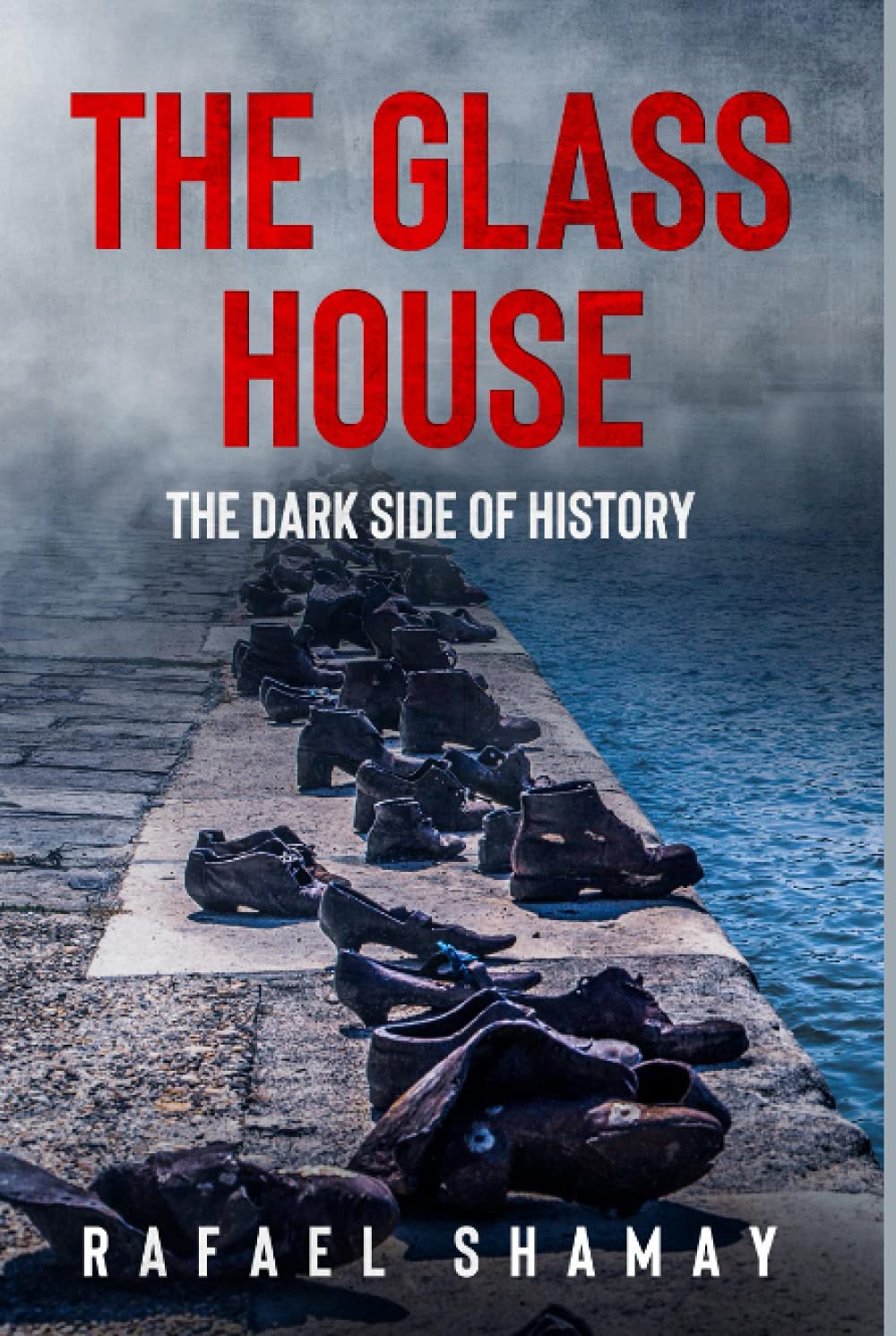 The Glass House: A Novel by Rafael Shamay | Goodreads