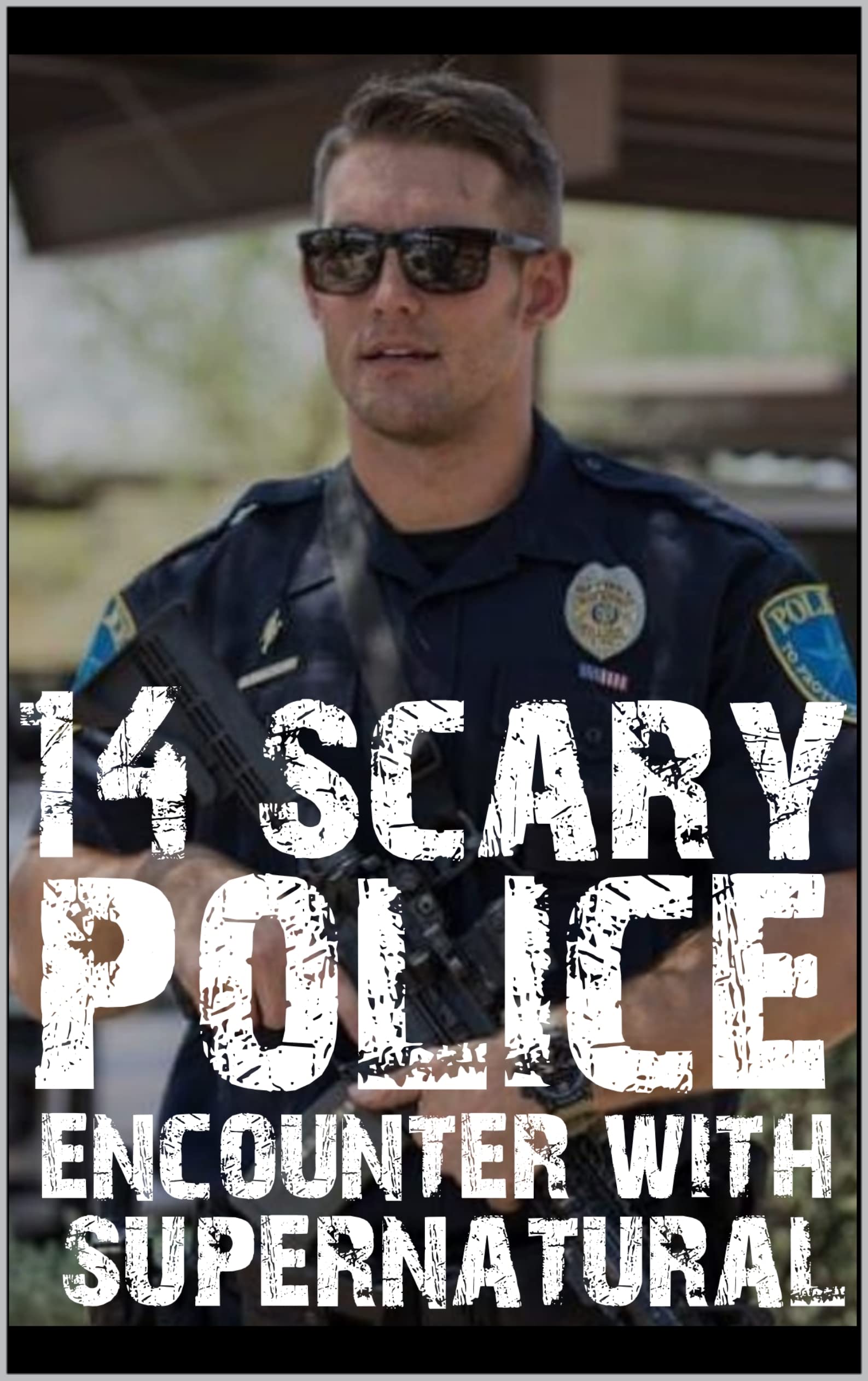 14 SCARY Police Encounter With Supernatural: True Police Horror Stories ...