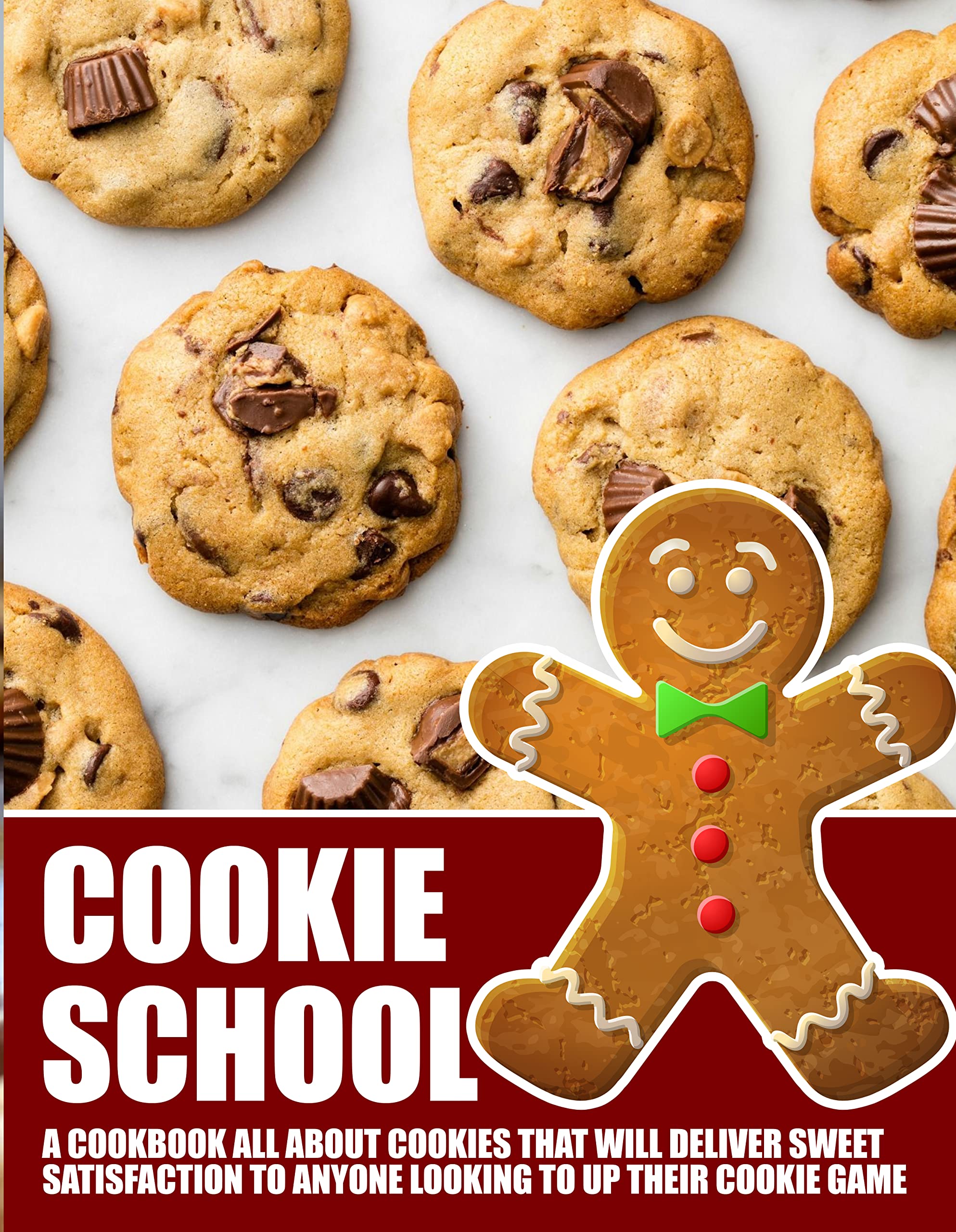 Cookie School: A Cookbook all about Cookies that will deliver sweet ...