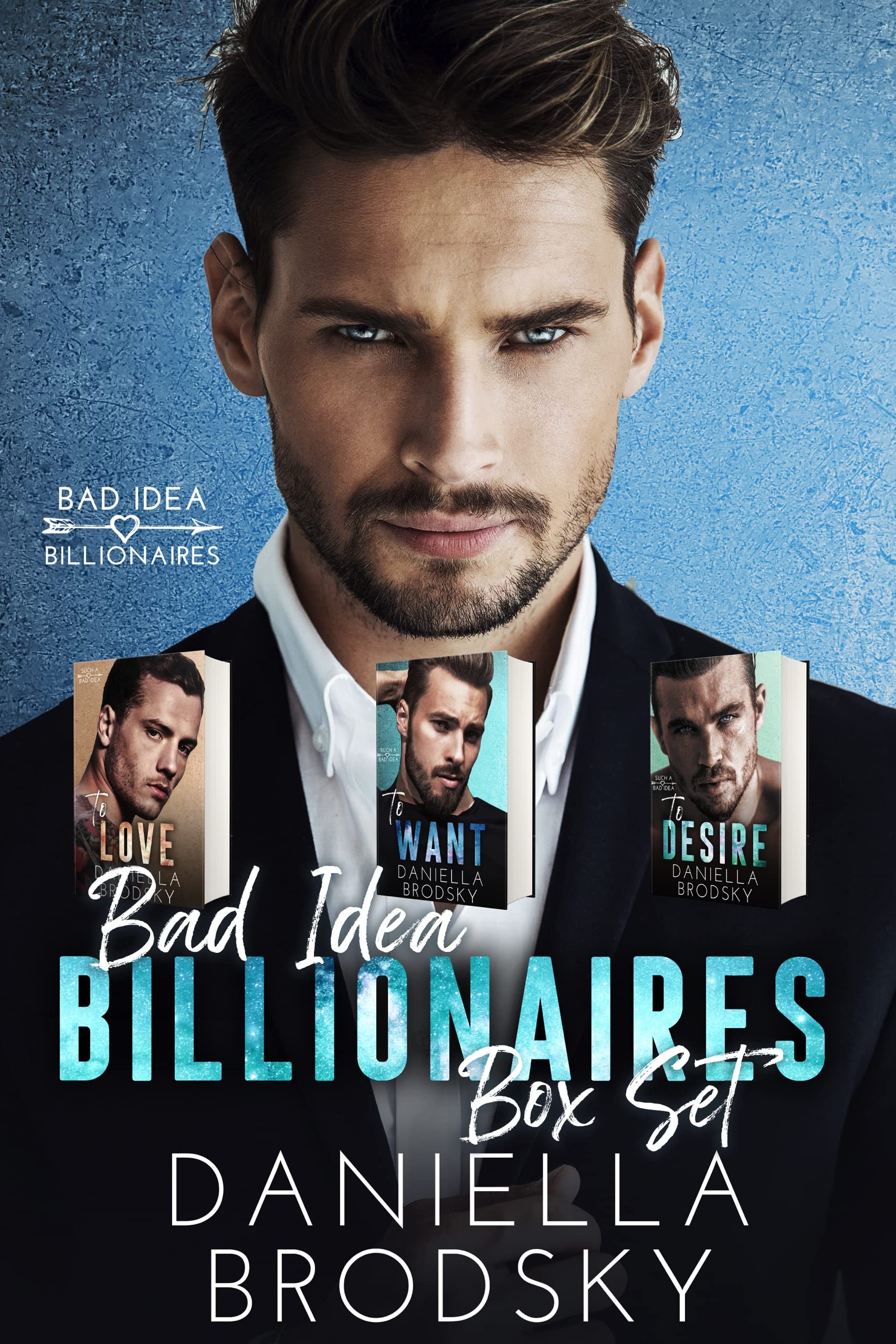 Bad Idea Billionaires Box Set Books 1-3 by Daniella Brodsky | Goodreads