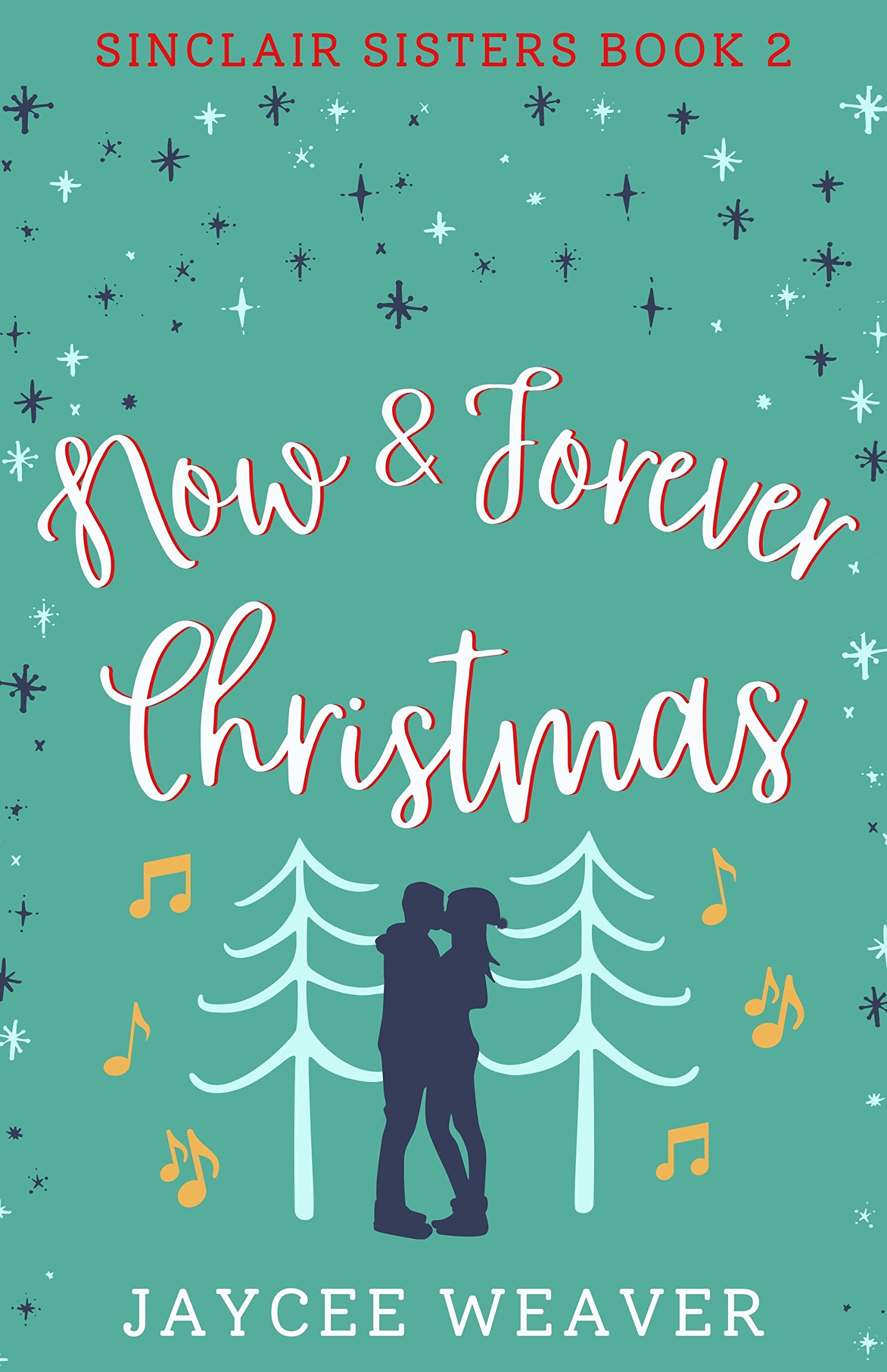 Now and Forever Christmas by Jaycee Weaver | Goodreads