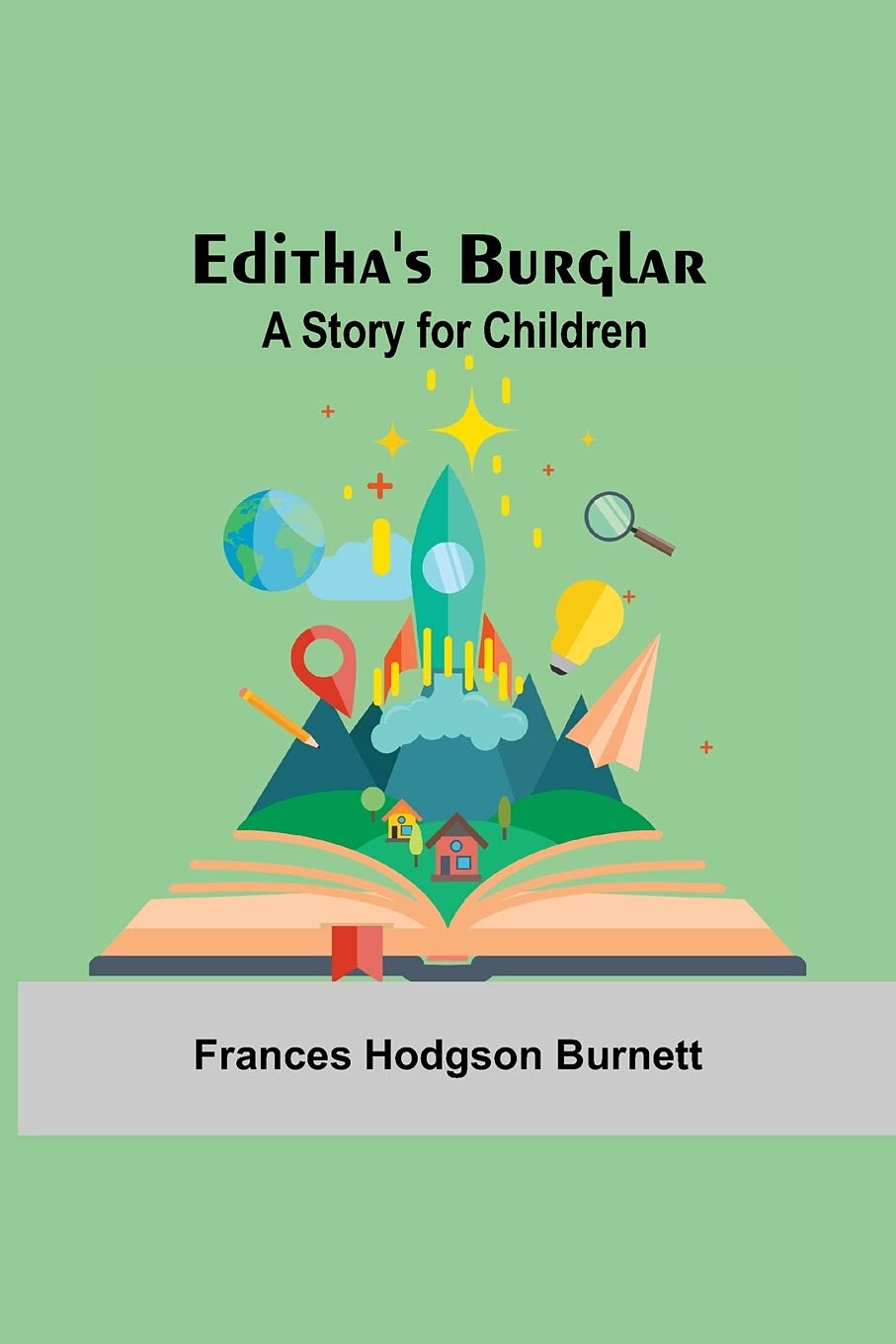 Editha'S Burglar: A Story For Children by Frances Hodgson Burnett ...