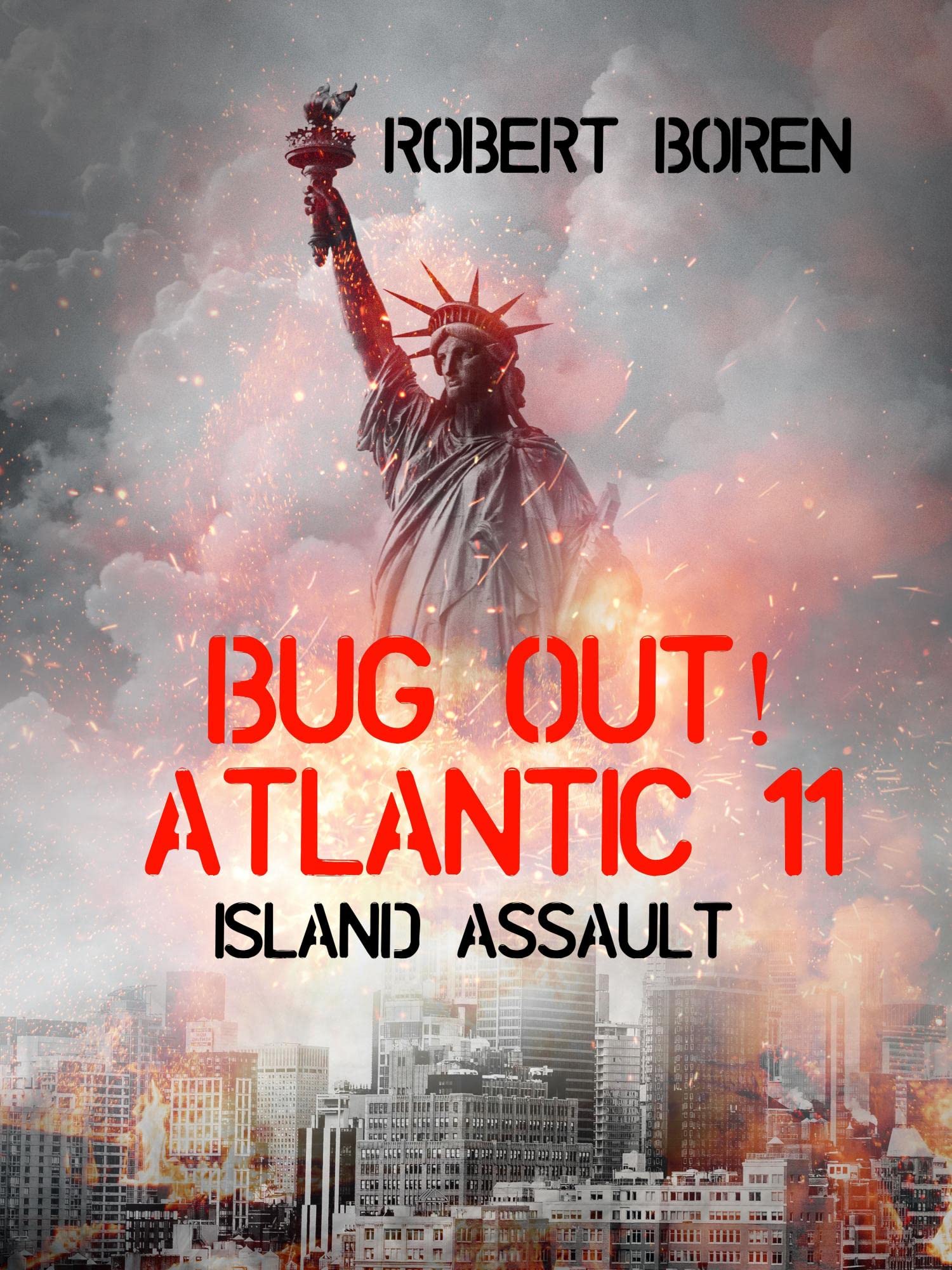 Bug Out! Atlantic 11: Island Assault by Robert Boren | Goodreads