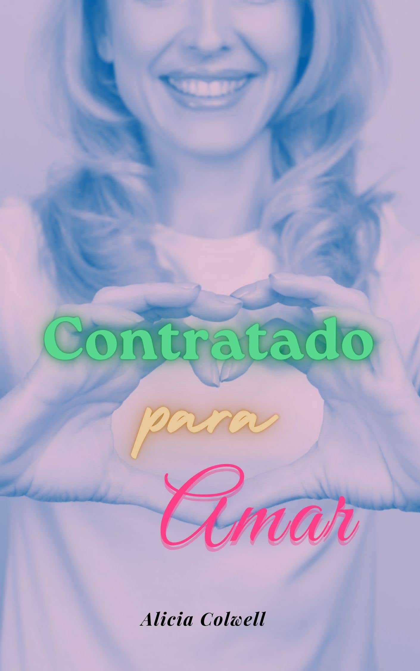 Contratado para Amar by Alicia Colwell | Goodreads