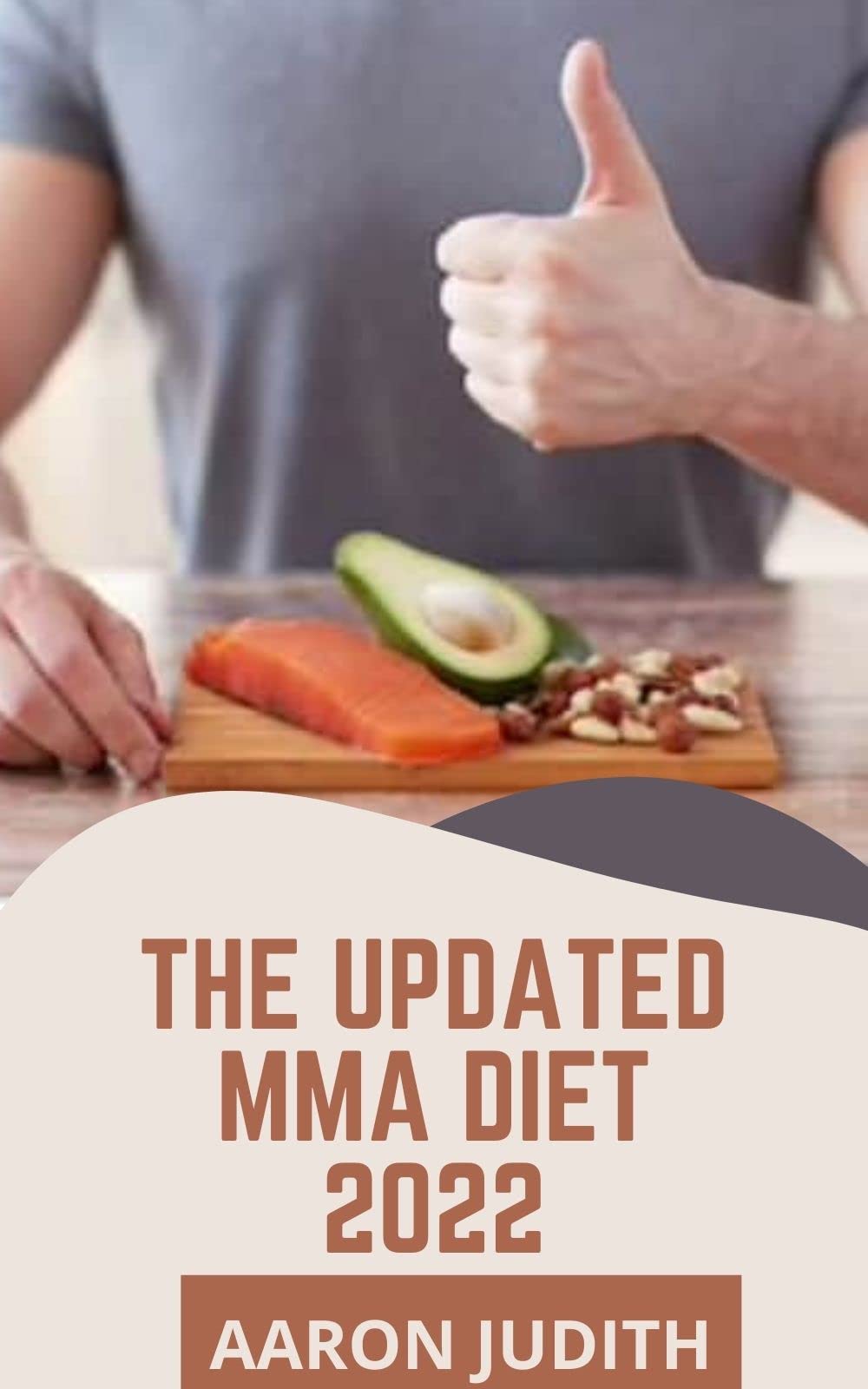 The Updated MMA Diet 2022: 160 Delicious Recipes And Nutrition For ...