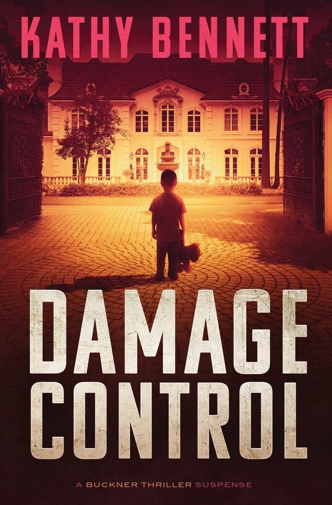 Damage Control: A Buckner Thriller Suspense by Kathy Bennett | Goodreads