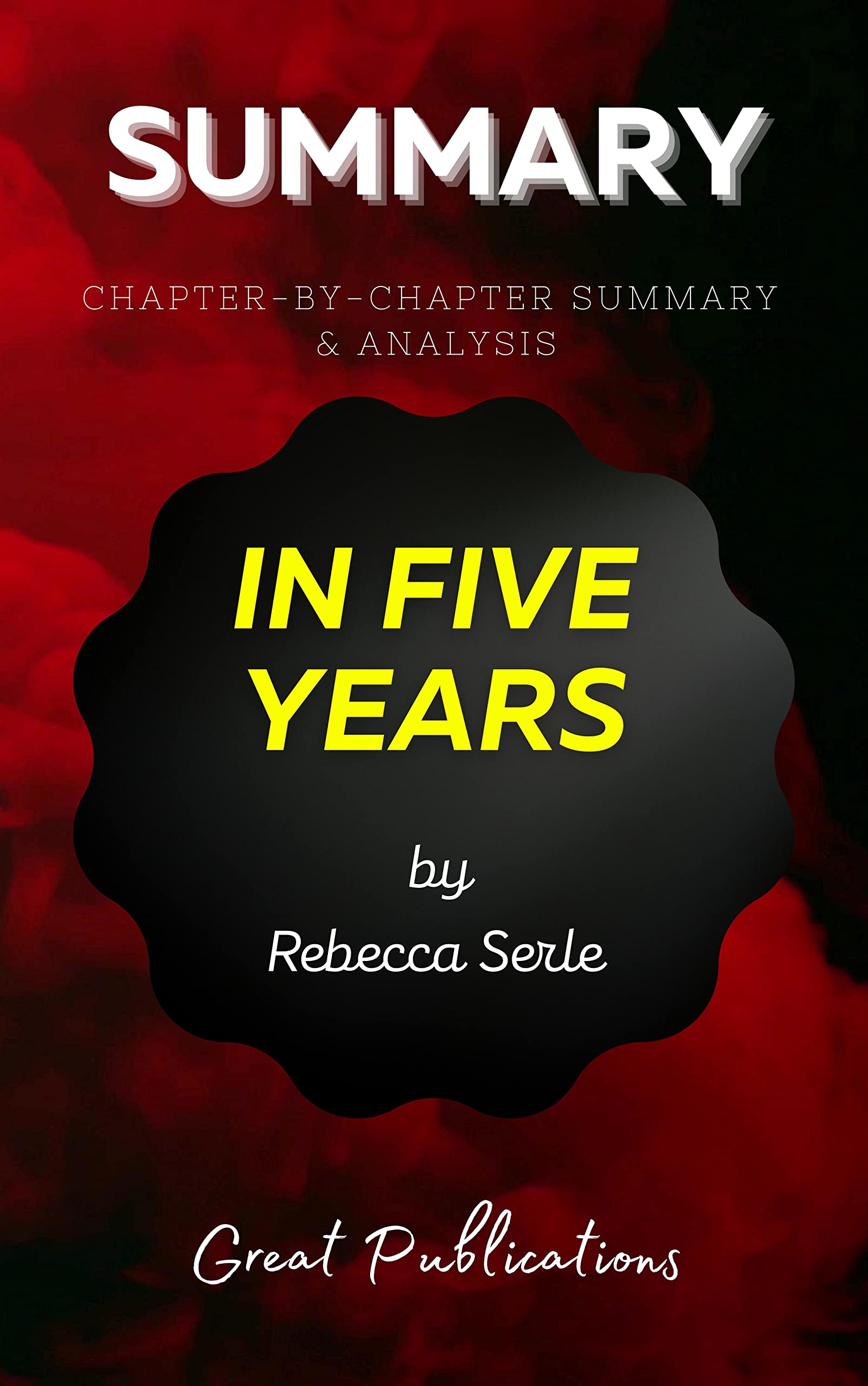 Summary Of In Five Years By Rebecca Serle by Great Publications | Goodreads