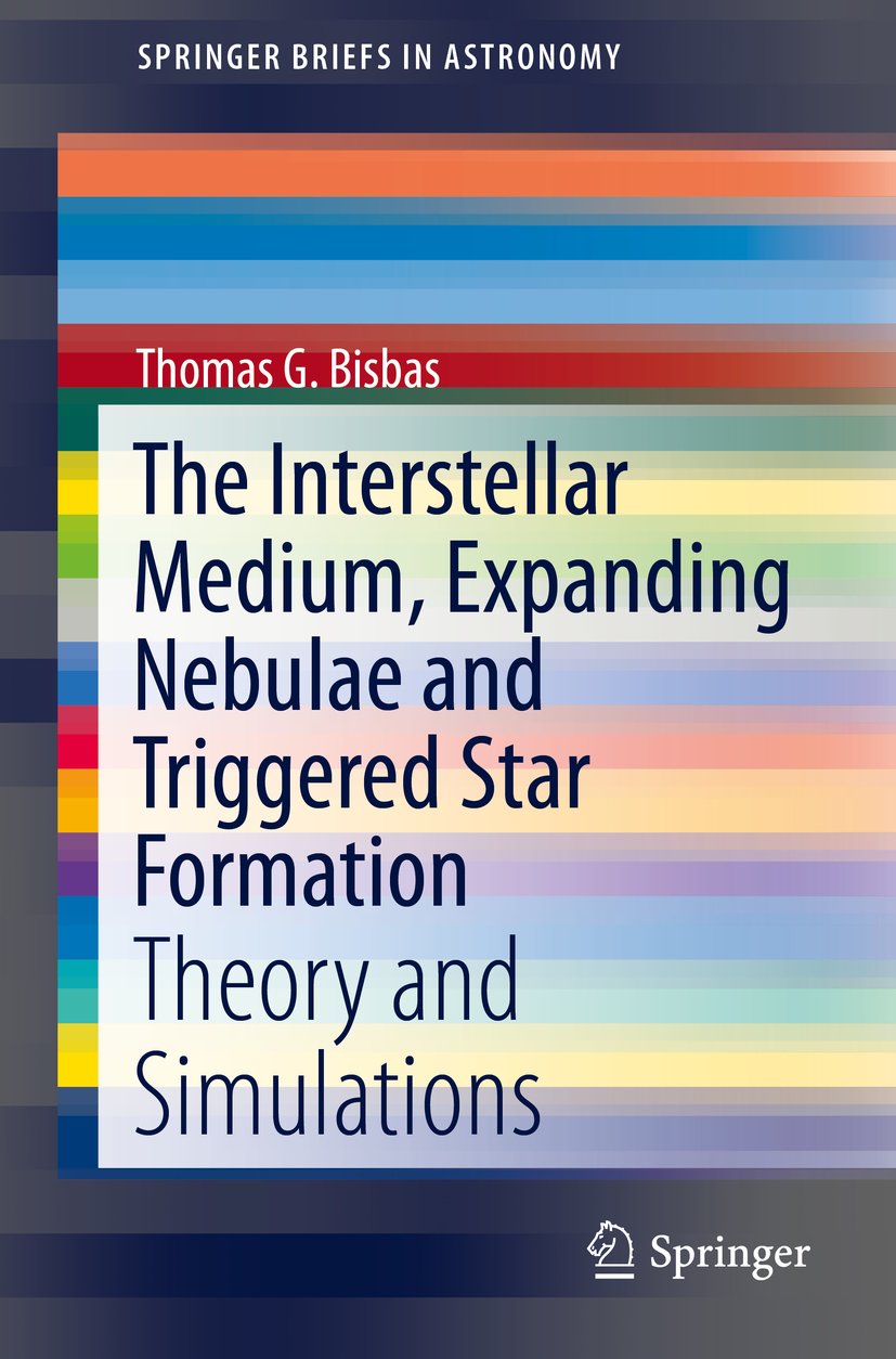 The Interstellar Medium, Expanding Nebulae and Triggered Star Formation: Theory and Simulations ...