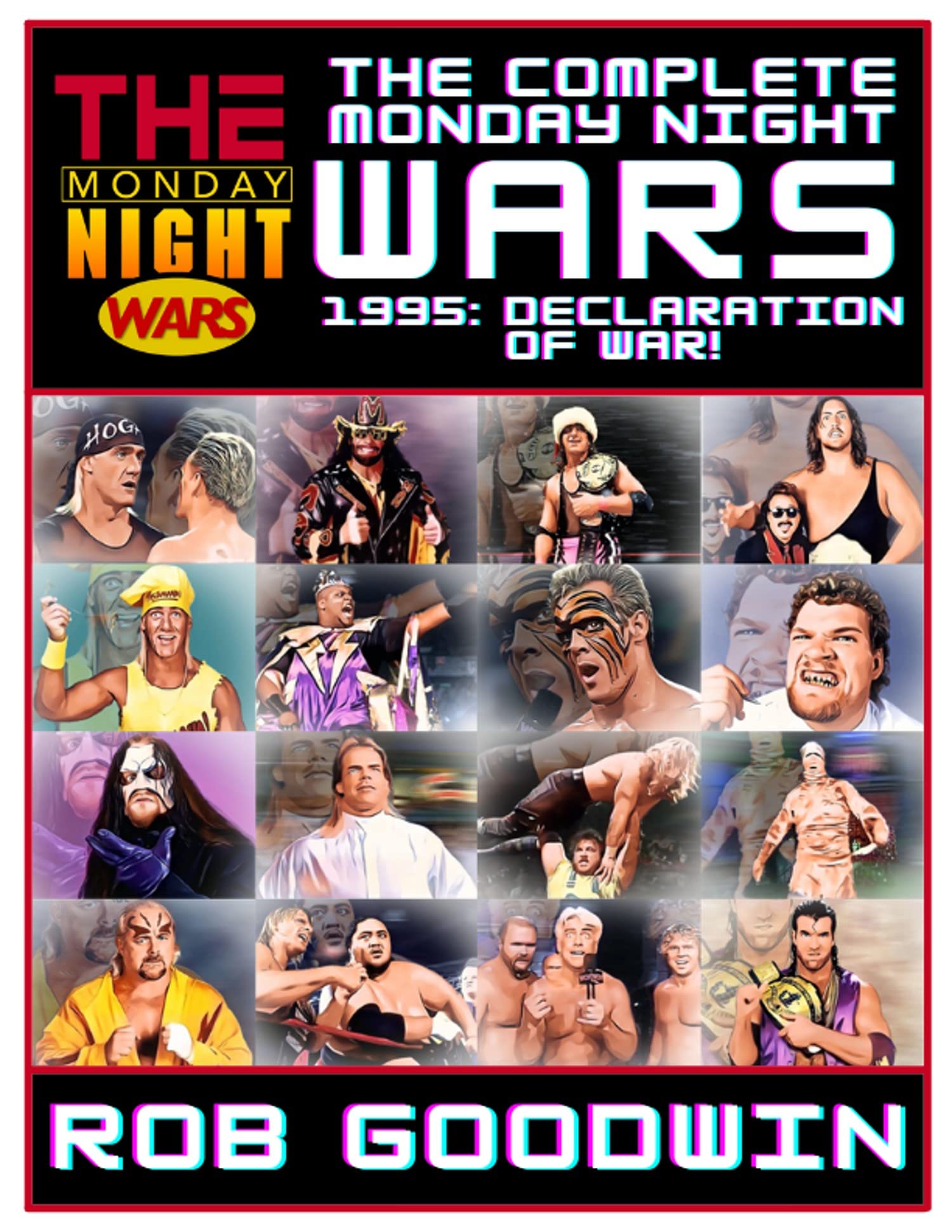 The Complete Monday Night Wars 1995: Declaration of War! by Rob Goodwin ...
