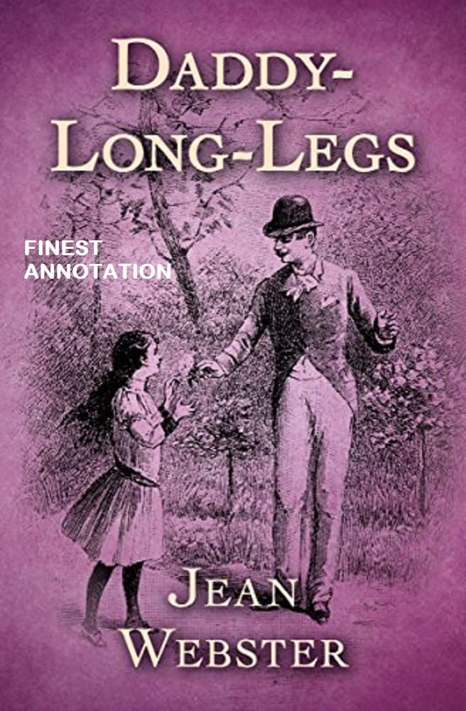 Daddy Long-Legs : (Finest Annotation) by Jean Webster | Goodreads