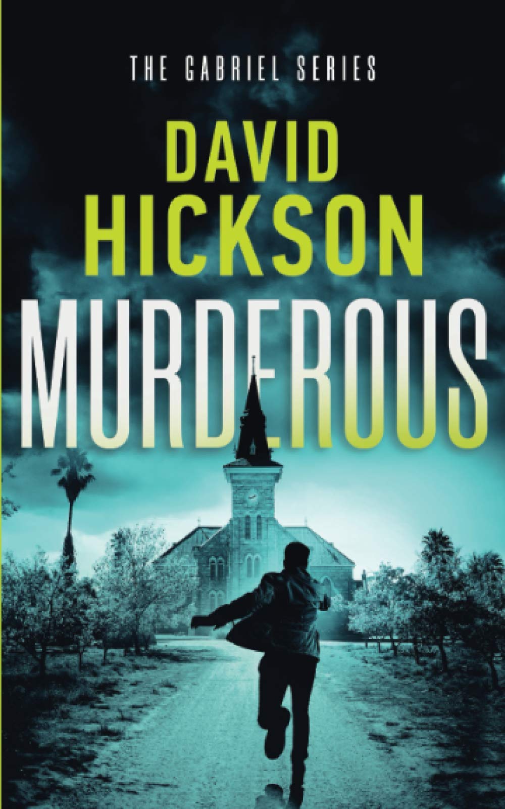 Murderous: A Gabriel Series Thriller Book 2 by David Hickson | Goodreads