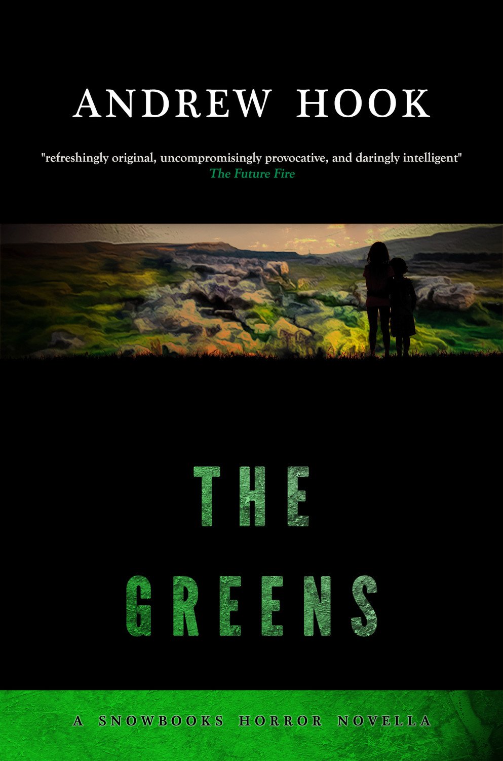 The Greens (Snowbooks Horror Novellas) by Andrew Hook | Goodreads