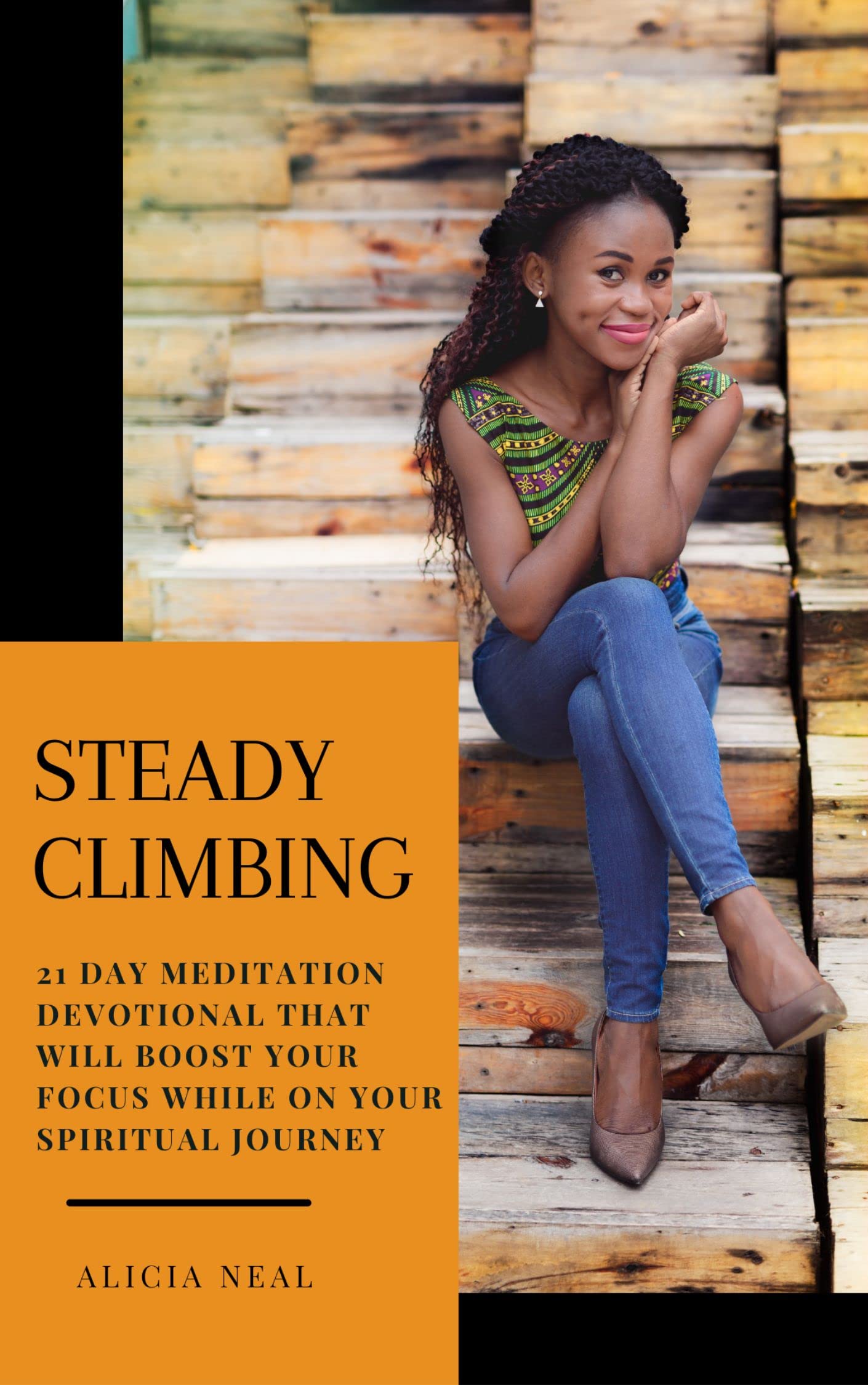 Steady Climbing: A 21 Day meditation devotional that will boost your ...