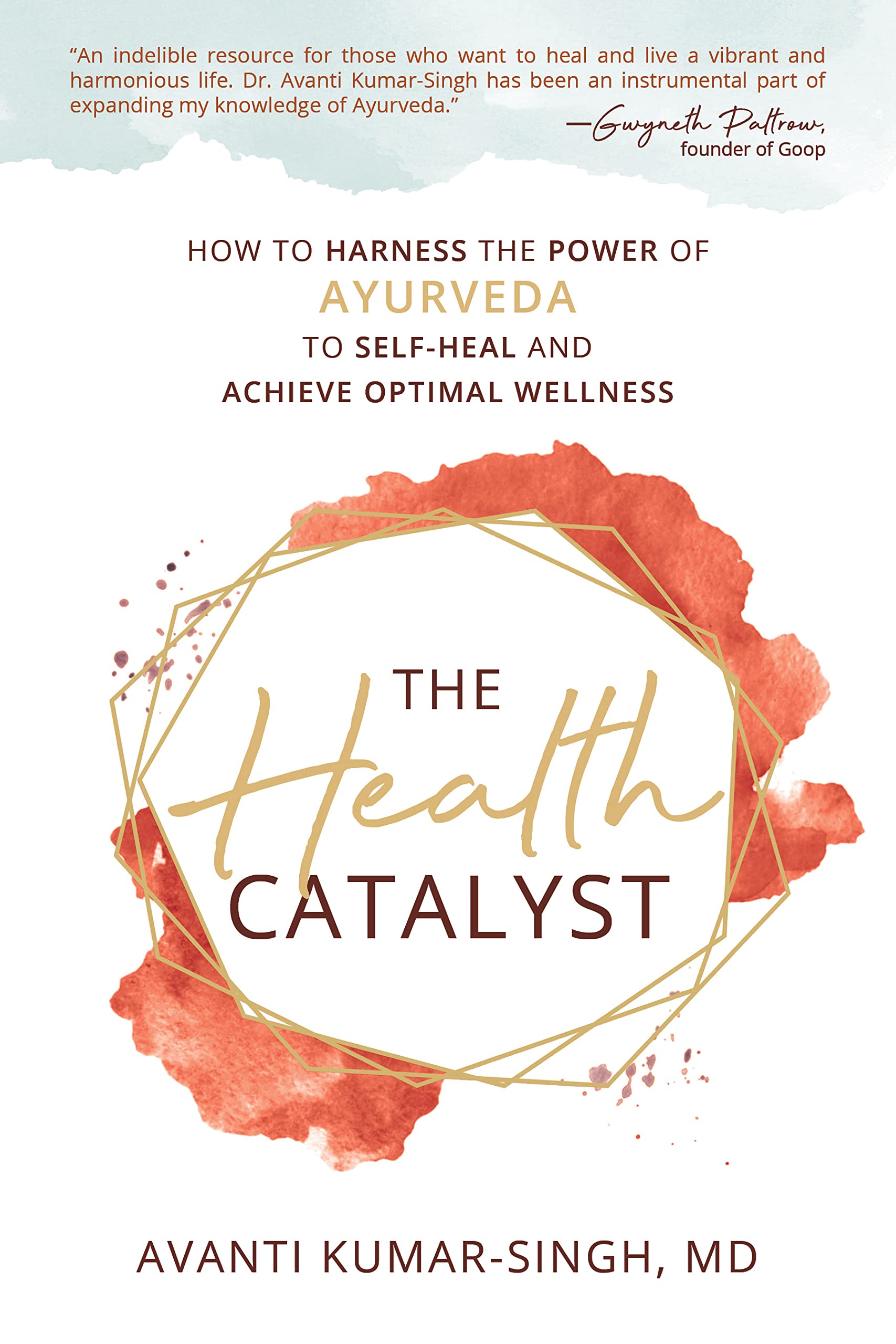 The Health Catalyst: How To Harness the Power of Ayurveda to Self-Heal ...