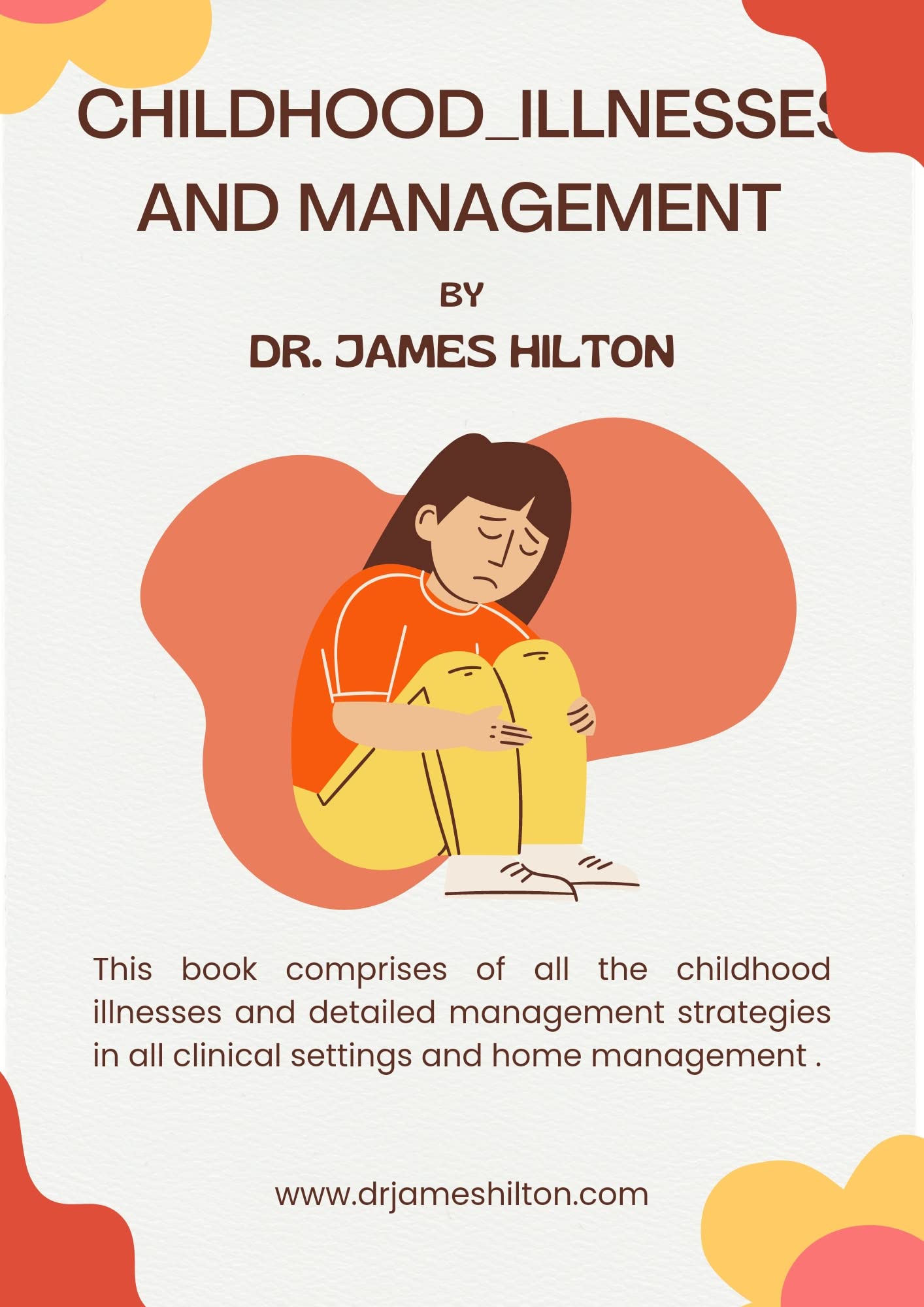 Childhood_Illnesses & Management by Dr James Hilton | Goodreads
