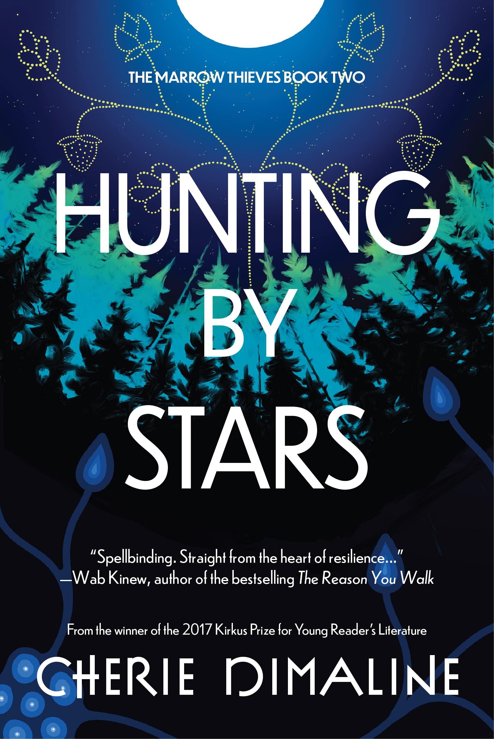 Hunting by Stars (The Marrow Thieves #2) by Cherie Dimaline | Goodreads