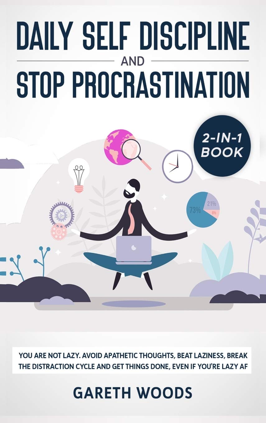 Daily Self Discipline and Procrastination 2-in-1 Book: You Are Not Lazy ...
