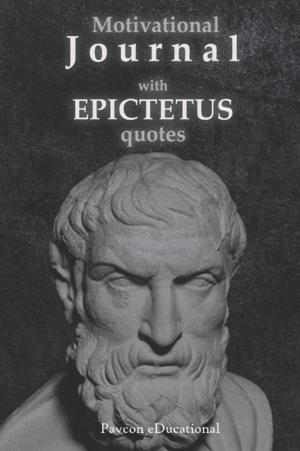 Motivational JOURNAL with EPICTETUS quotes: Let the wisdom of the Greek ...