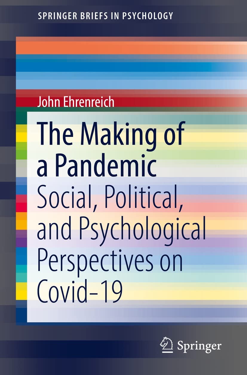 The Making of a Pandemic: Social, Political, and Psychological ...