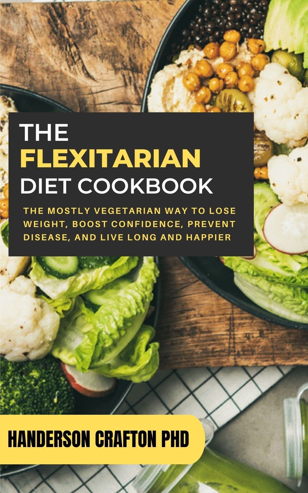 The Flexitarian Diet Cookbook for Beginners: The Mostly Vegetarian Way ...