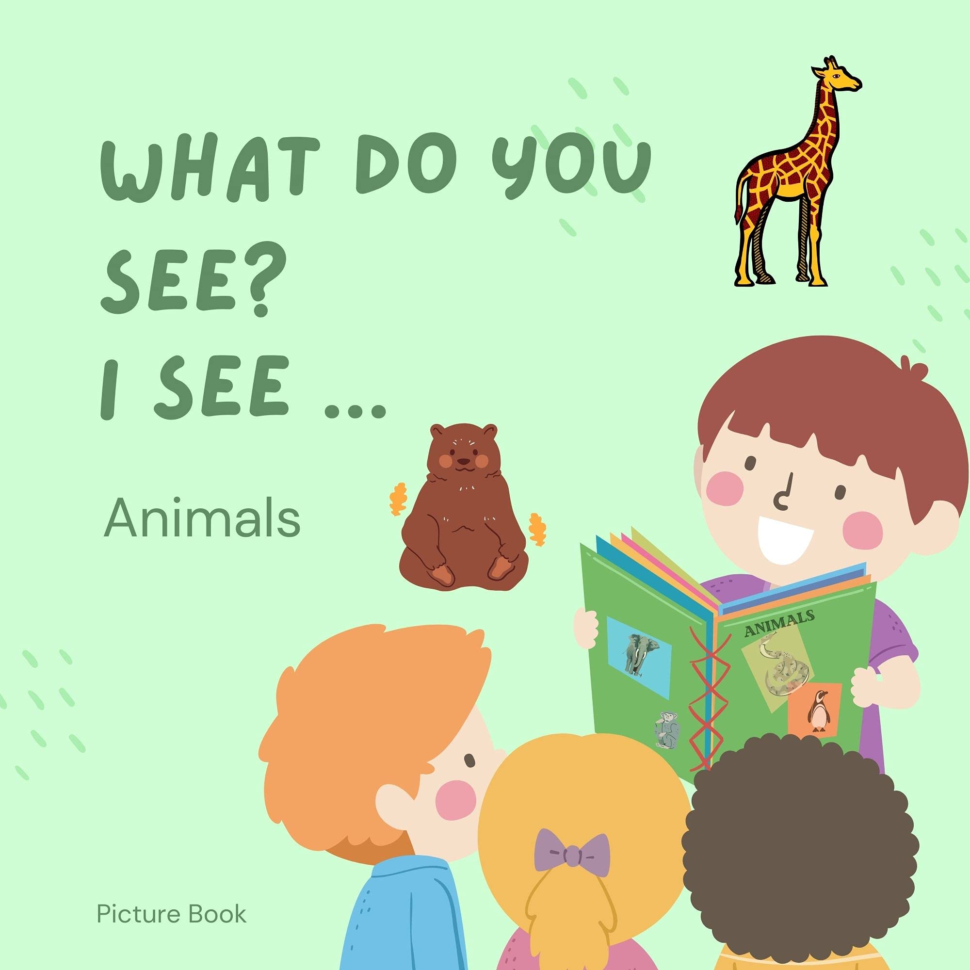 What do you see? I see ... Animals:: Early Learning childrens book by ...