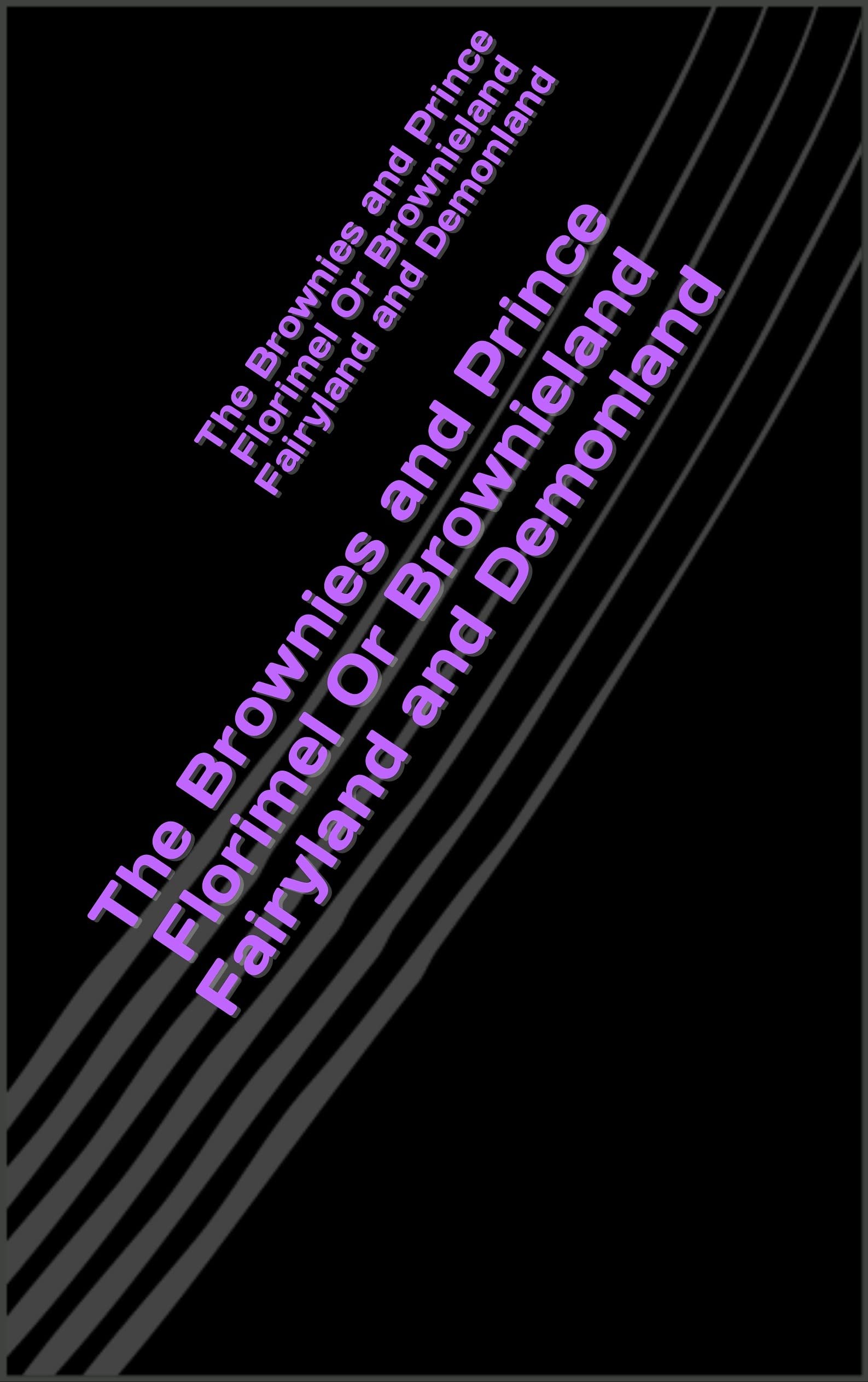 The Brownies and Prince Florimel Or Brownieland Fairyland and Demonland ...